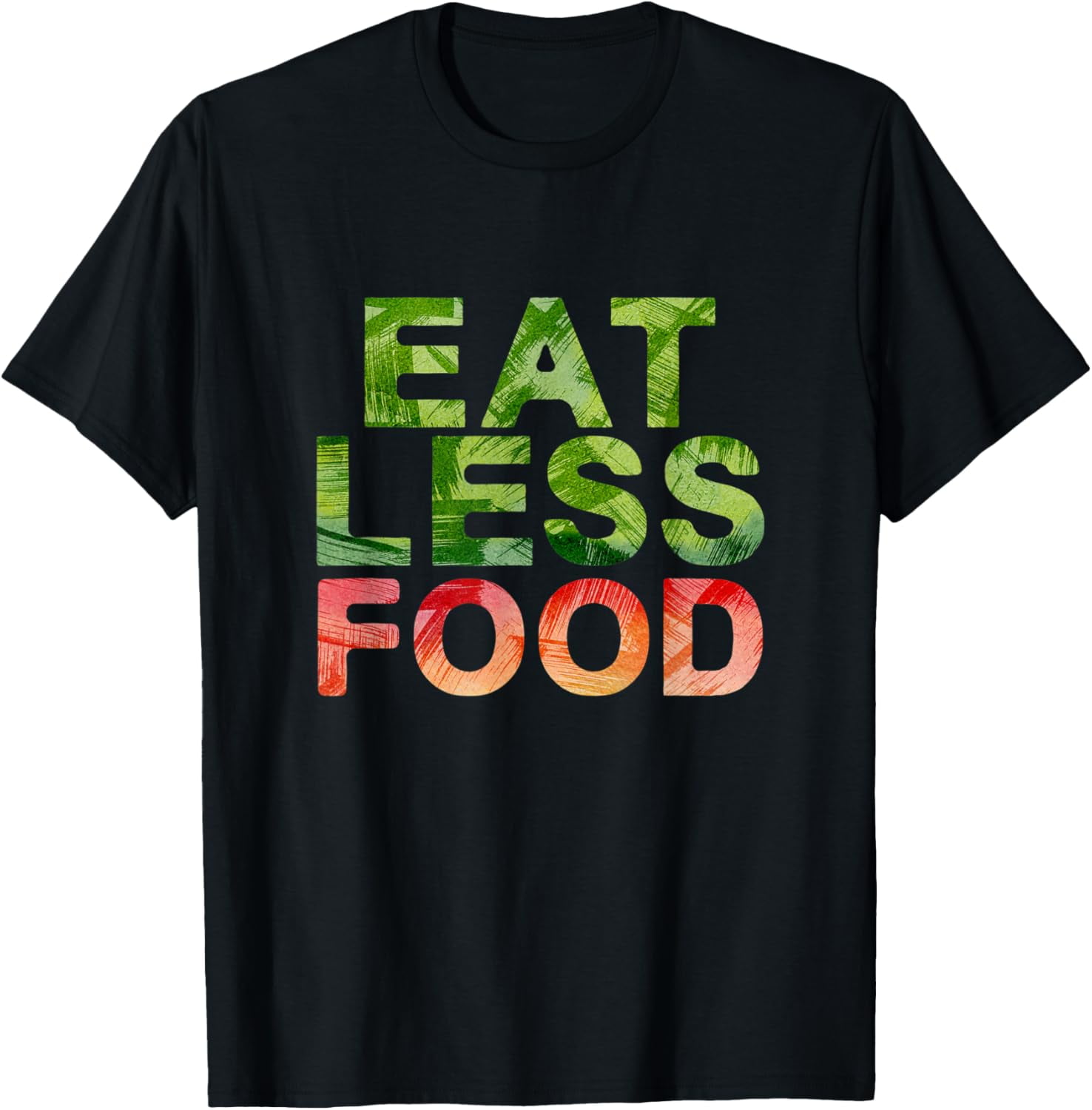 Exquisite and comfortable-Eat less food T-Shirt - Walmart.com