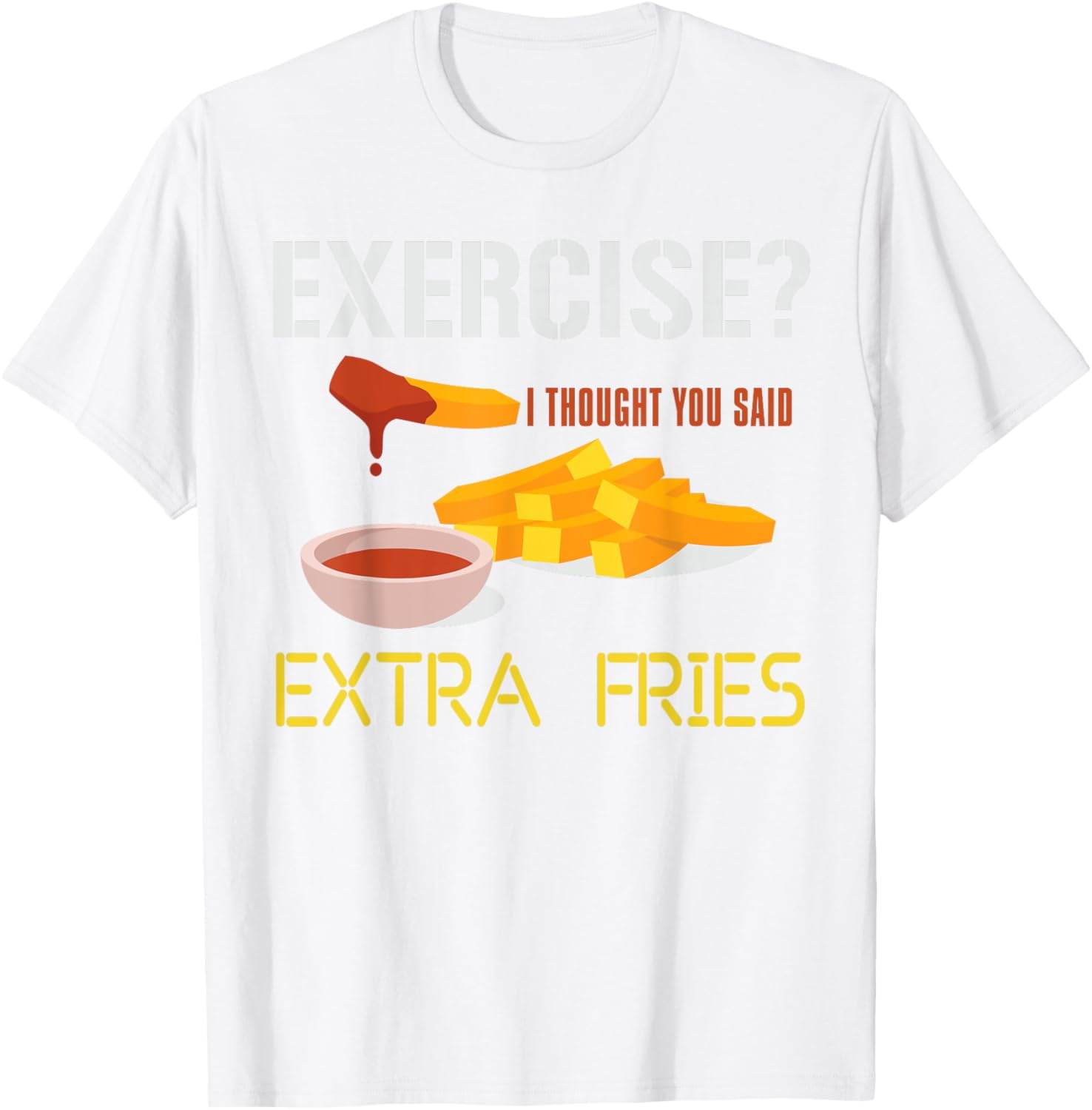 Exquisite and comfortable-Exercise Extra Fries French Fries Fried ...
