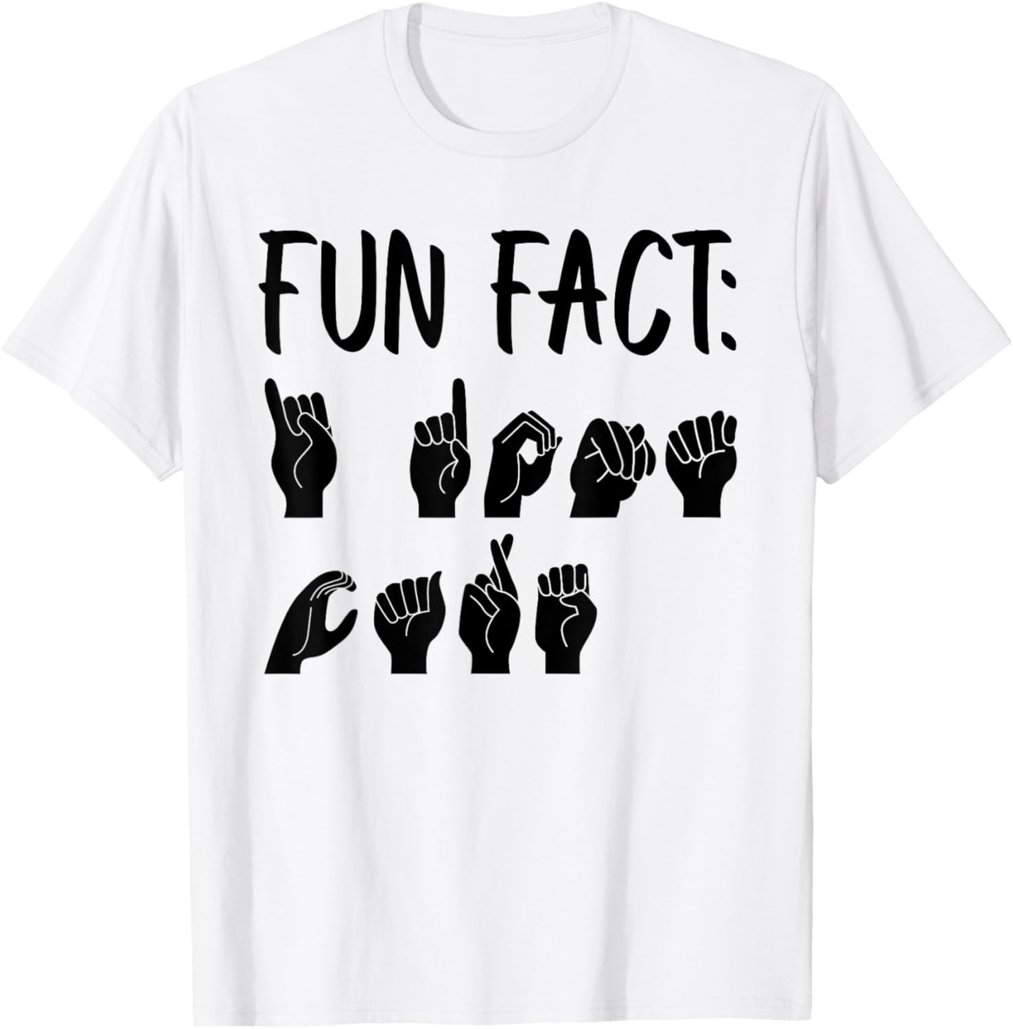 Exquisite and comfortable-Funny ASL American Sign Language Fun Fact T ...