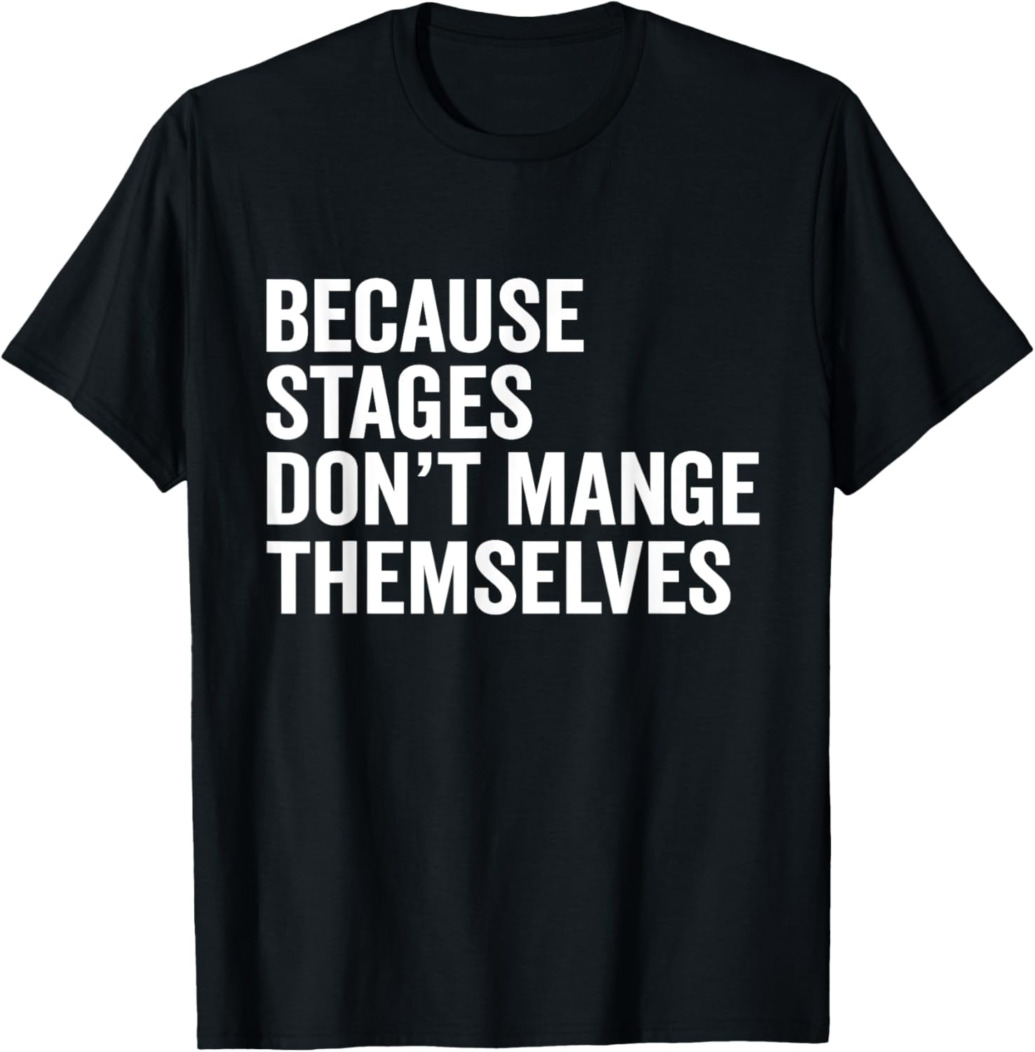Exquisite and comfortable-Funny Stage Manager Backstage Manager Crew T ...