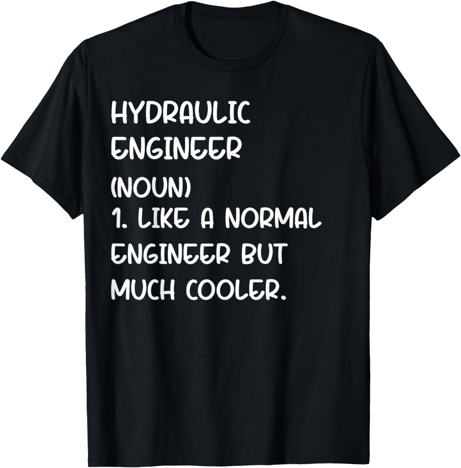Exquisite and comfortable-Hydraulic Engineer Definition T-Shirt ...