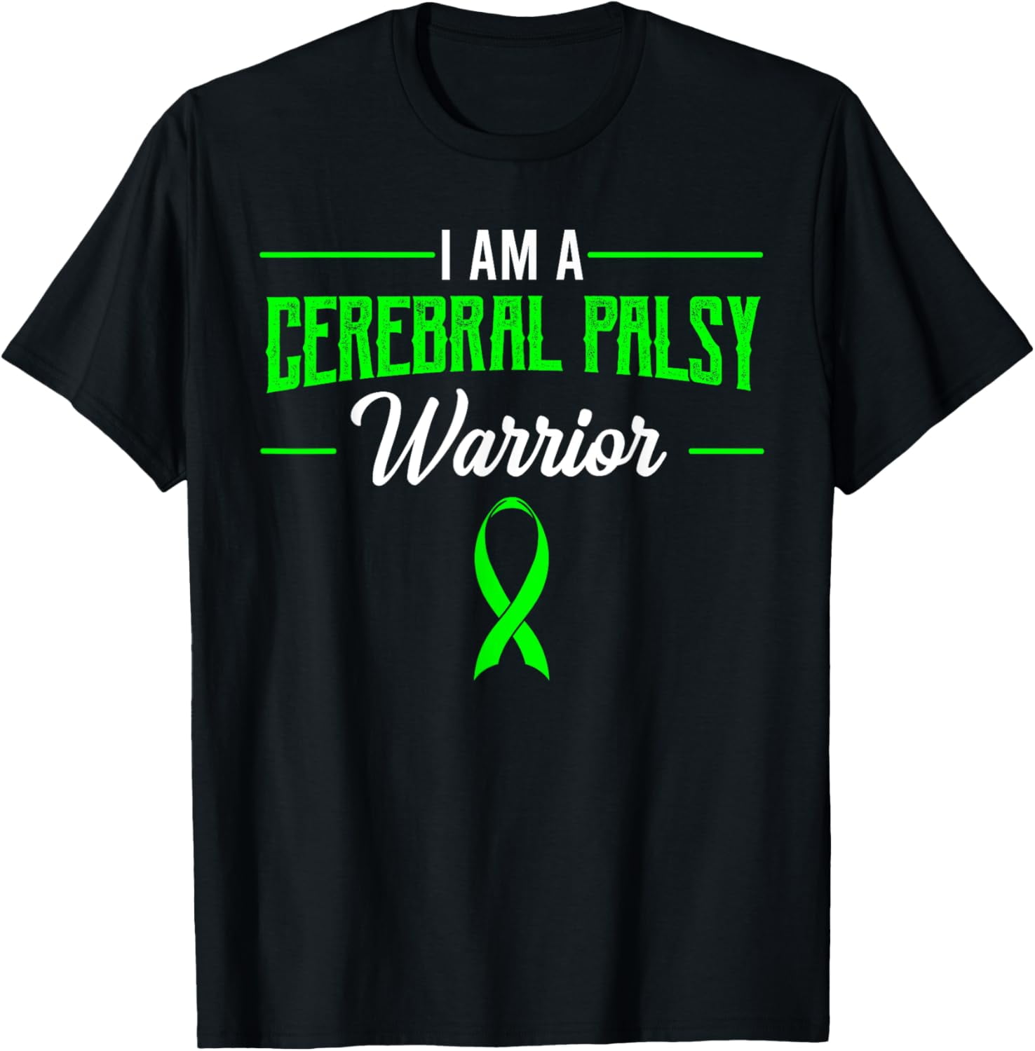 Exquisite and comfortable-I Am A Cerebral Palsy Warrior Green Awareness Ribbon Gift T-Shirt ...