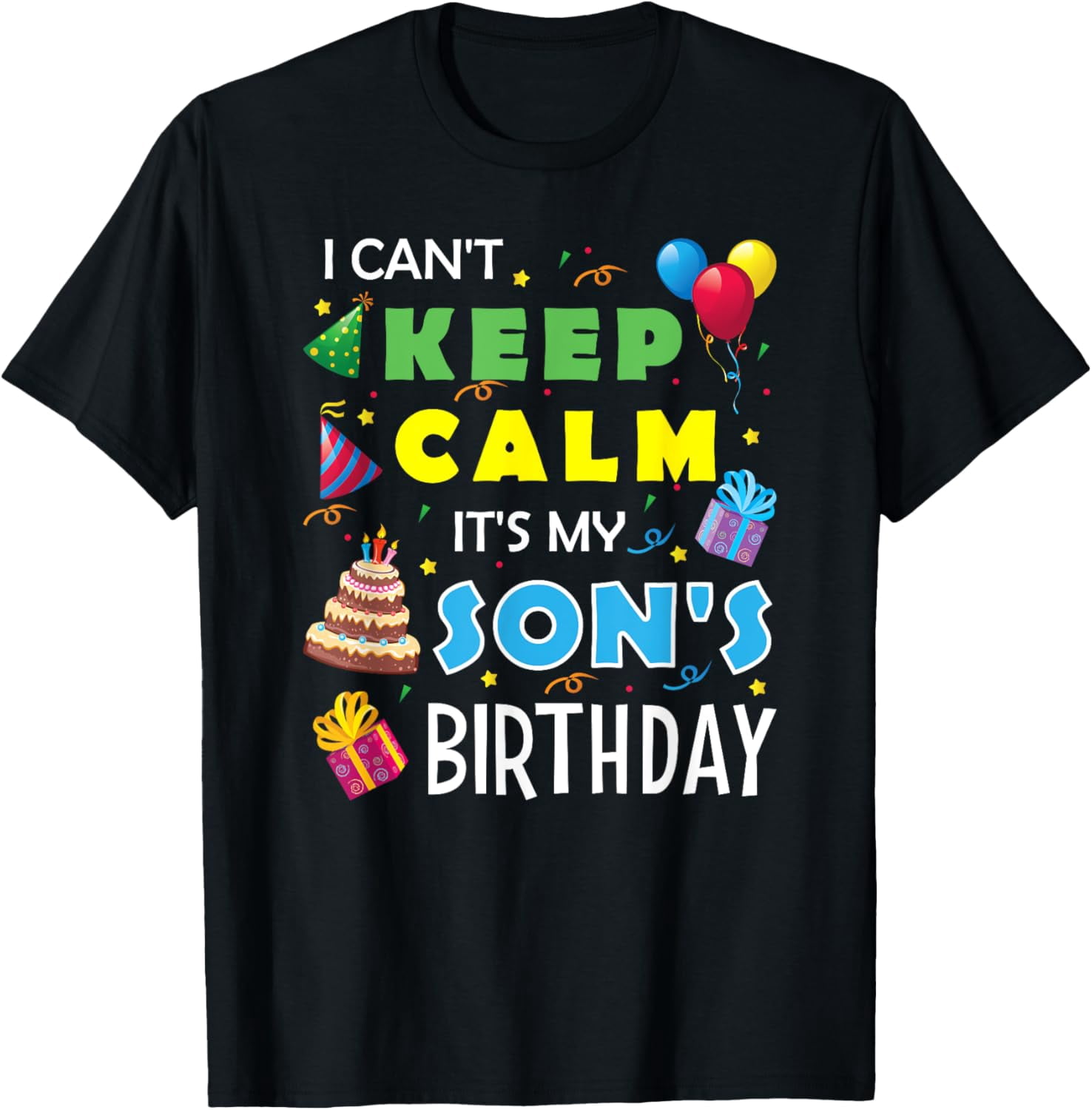 Exquisite and comfortable-I Can't Keep Calm It's My Son's Birthday ...