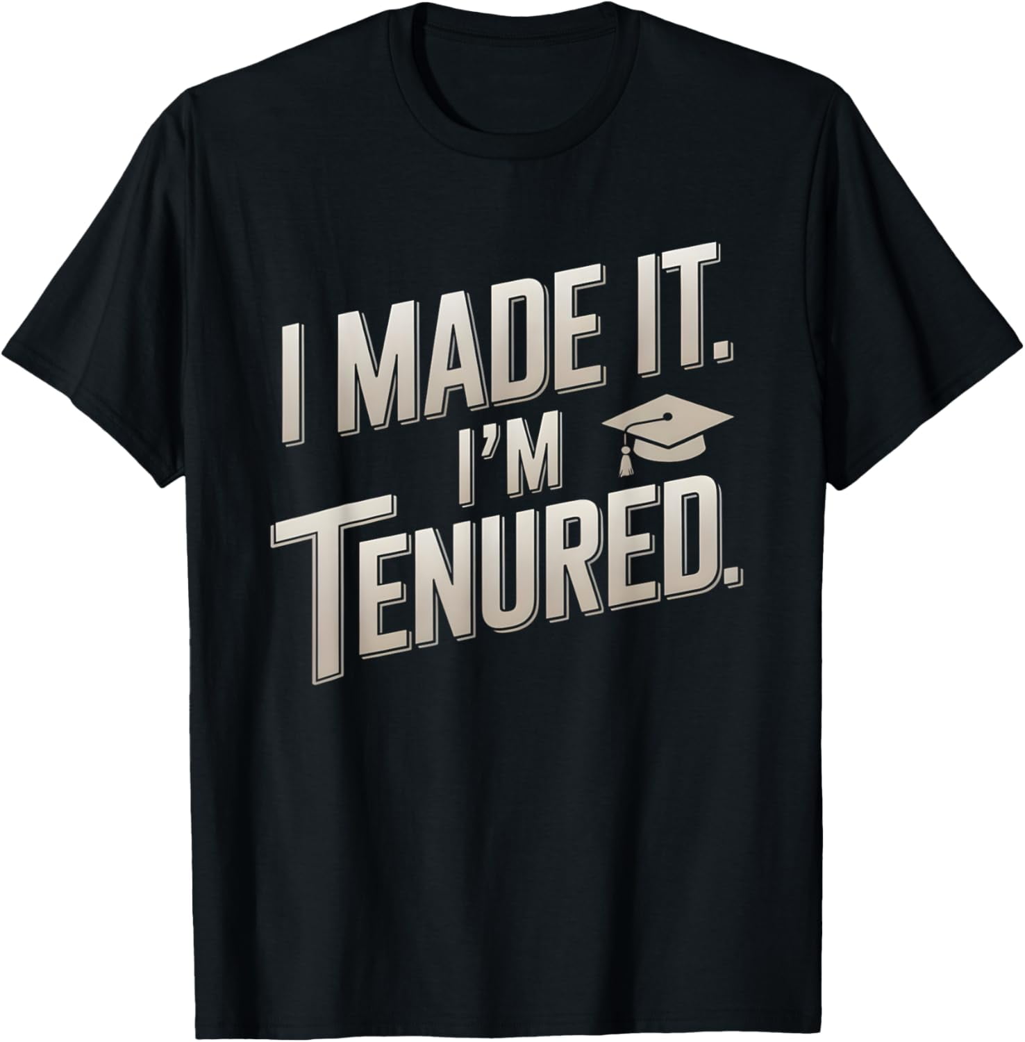 Exquisite and comfortable-I Made It I'm Tenured Funny Tenured Professor ...