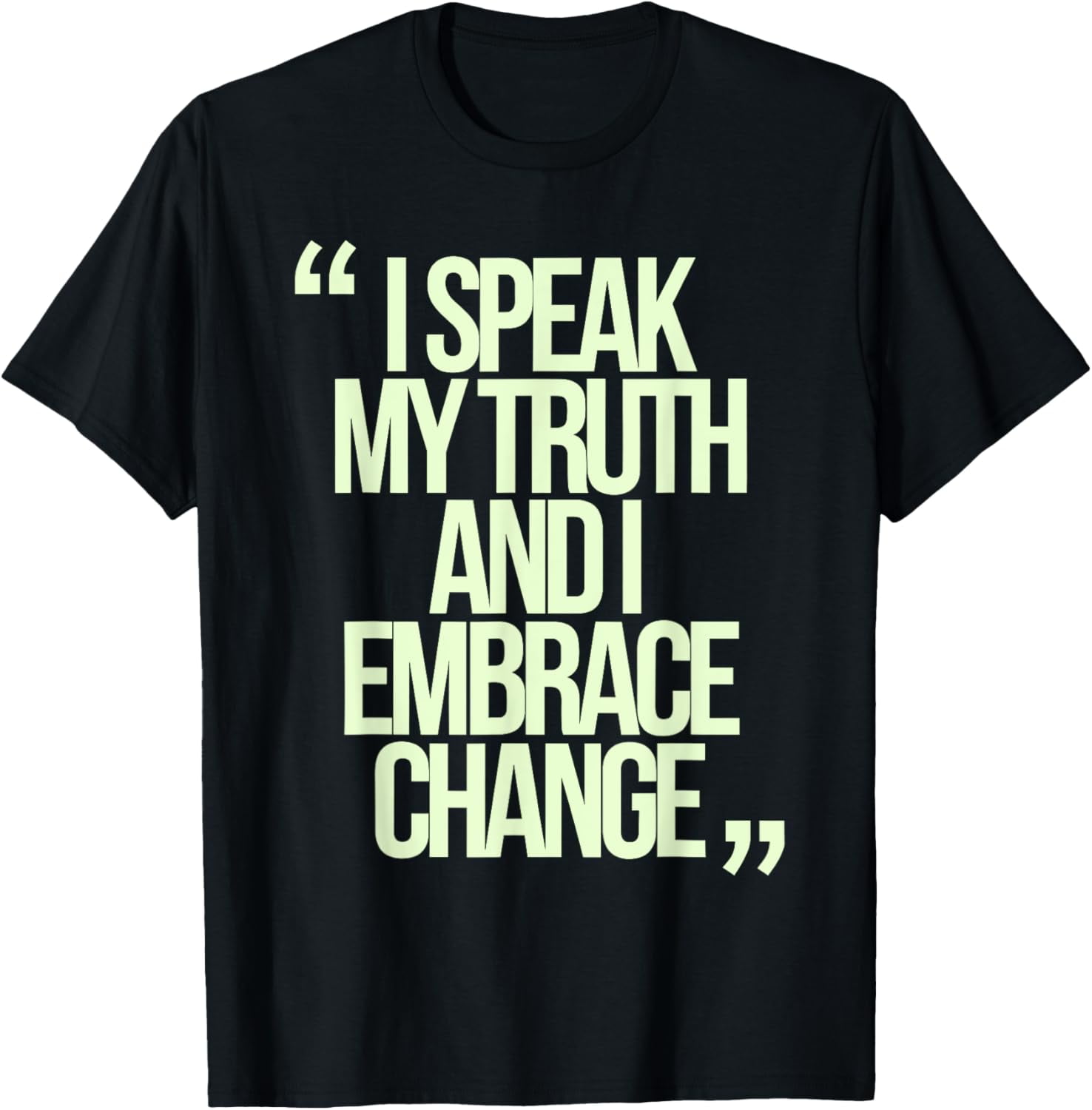 Exquisite and comfortable-I Speak My Truth And I Embrace Change T-Shirt ...
