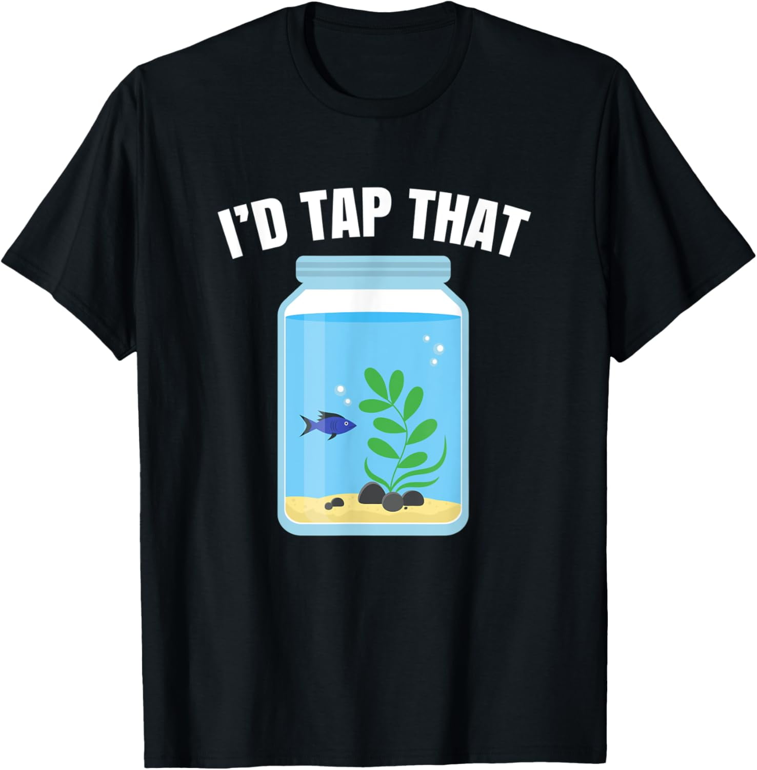 Exquisite and comfortable-I'd tap that fun fishtank design T-Shirt ...