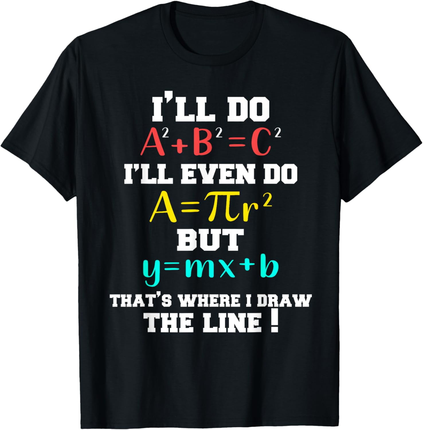 Exquisite and comfortable-I'll Do A2 + B2 = C2 That's Where I Draw The ...