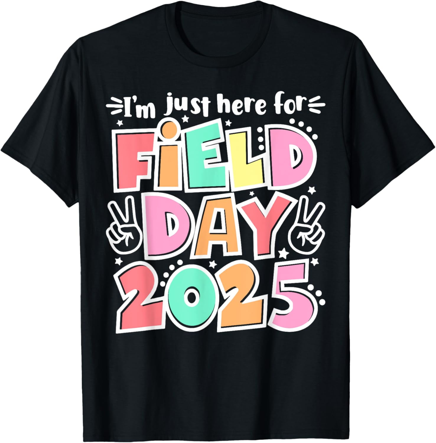 Exquisite and comfortable-I'm Just Here For Field Day 2025 For Teacher ...