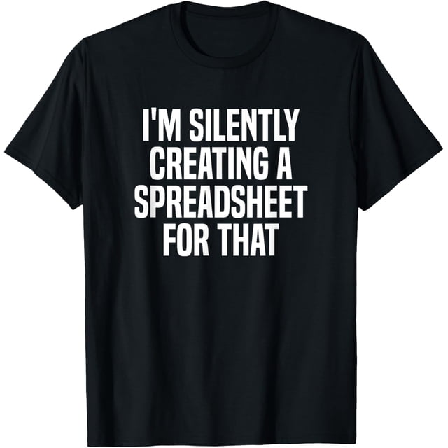 Exquisite and comfortable-I'm Silently Creating A Spreadsheet For That ...