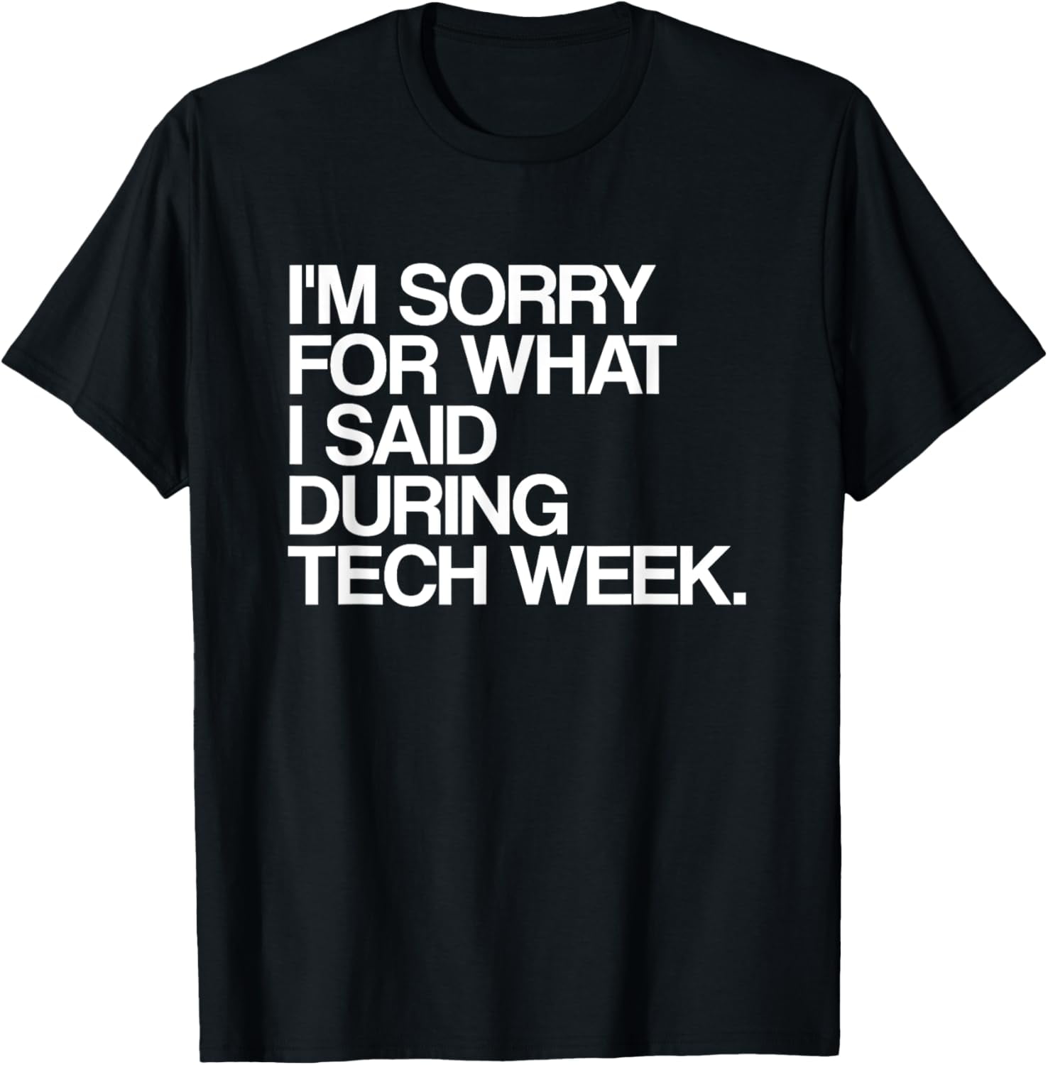 Exquisite and comfortable-I'm Sorry For What I Said During Tech Week ...