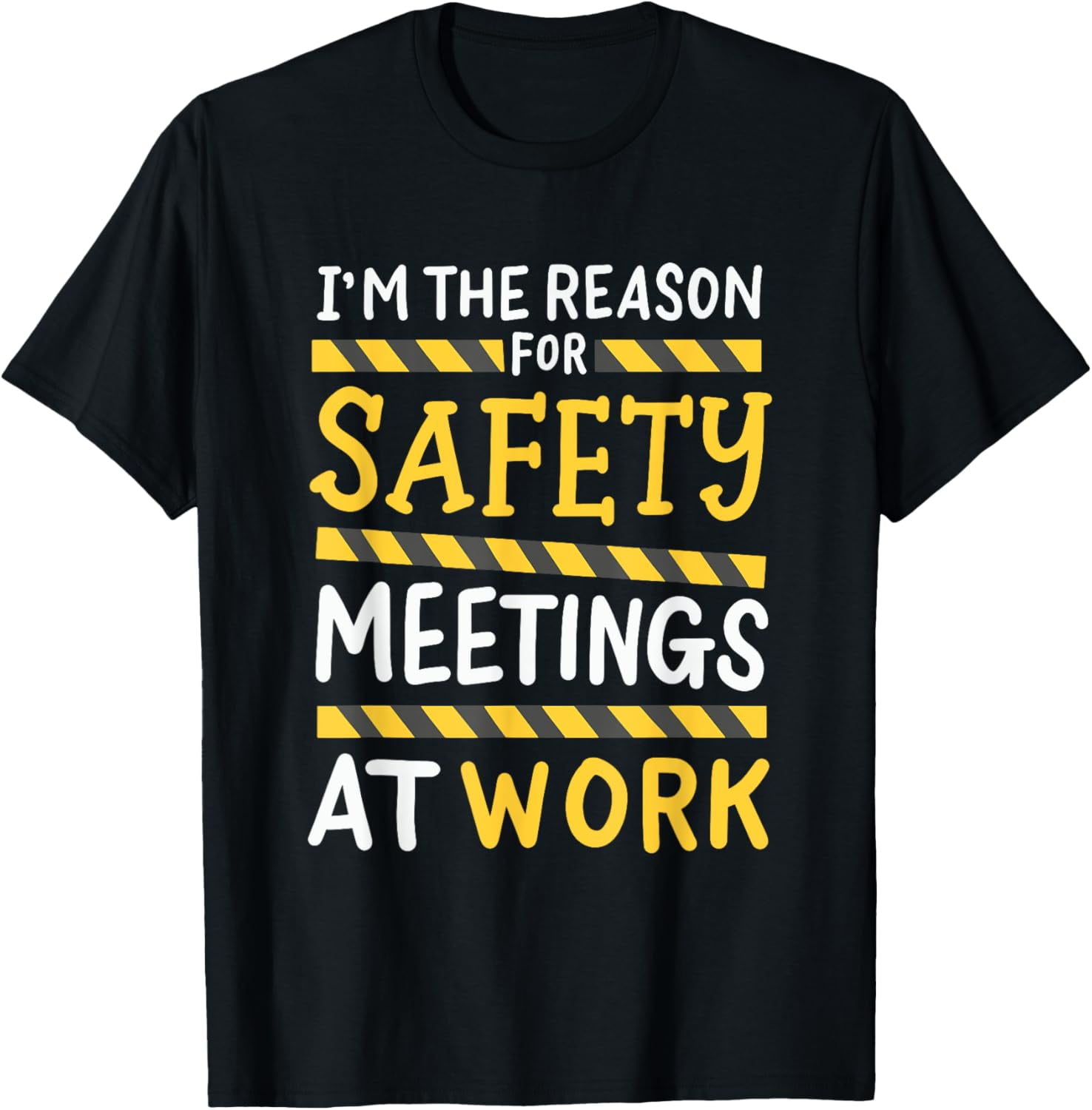 Exquisite and comfortable-I'm The Reason For Safety Meetings - Funny ...