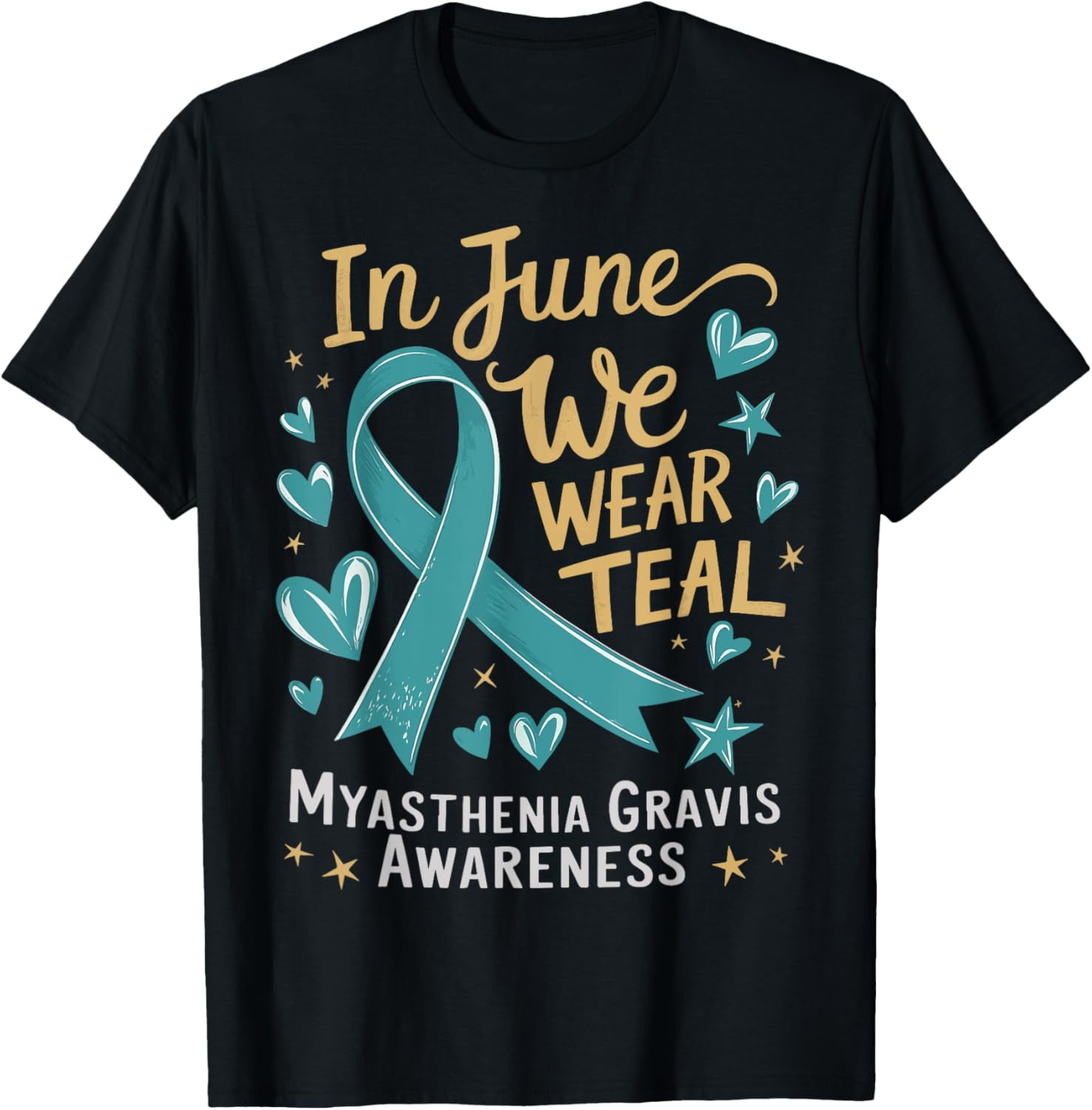 Exquisite and comfortable-In June We Wear Teal Myasthenia Gravis Awareness T-Shirt - Walmart.com