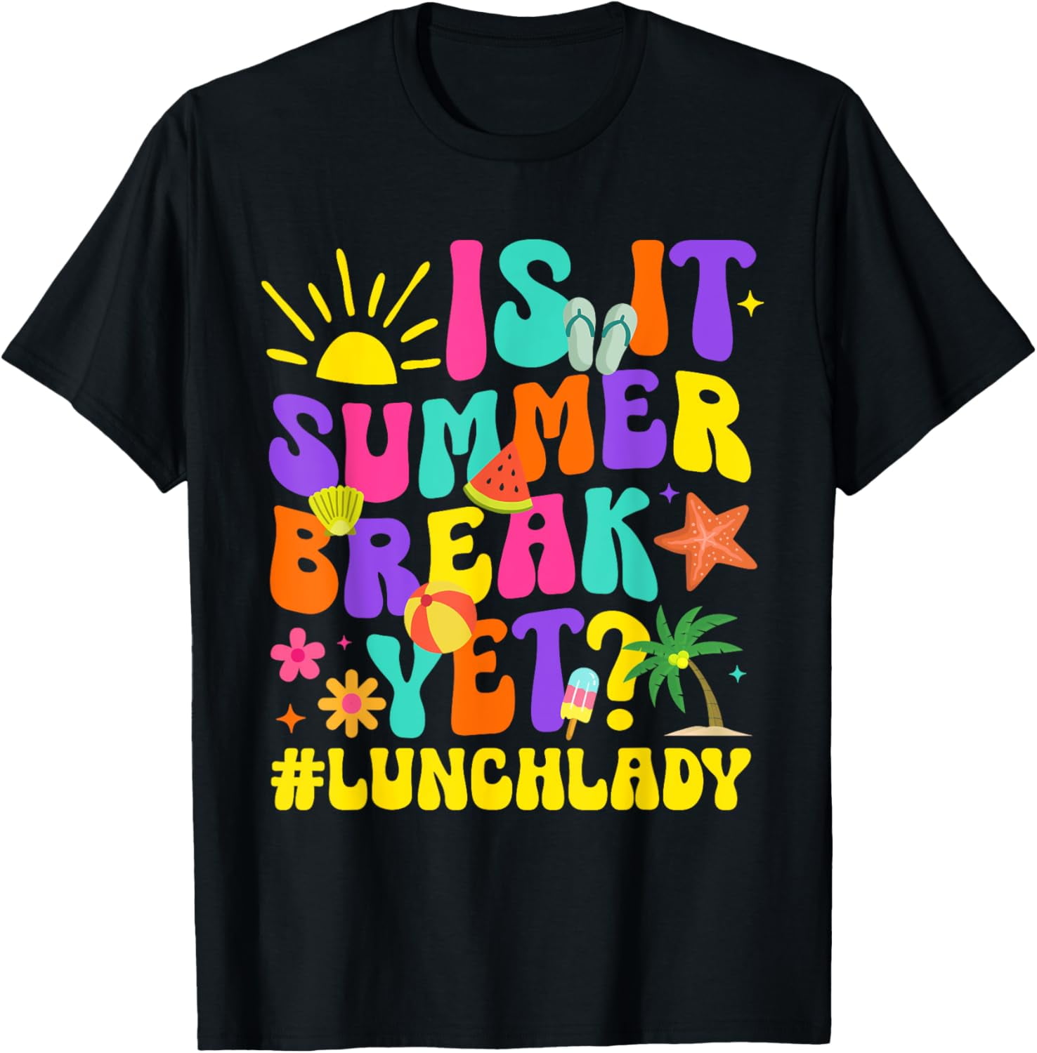 Exquisite and comfortable-Is It Summer Break Yet Lunch Lady Last Day Of ...