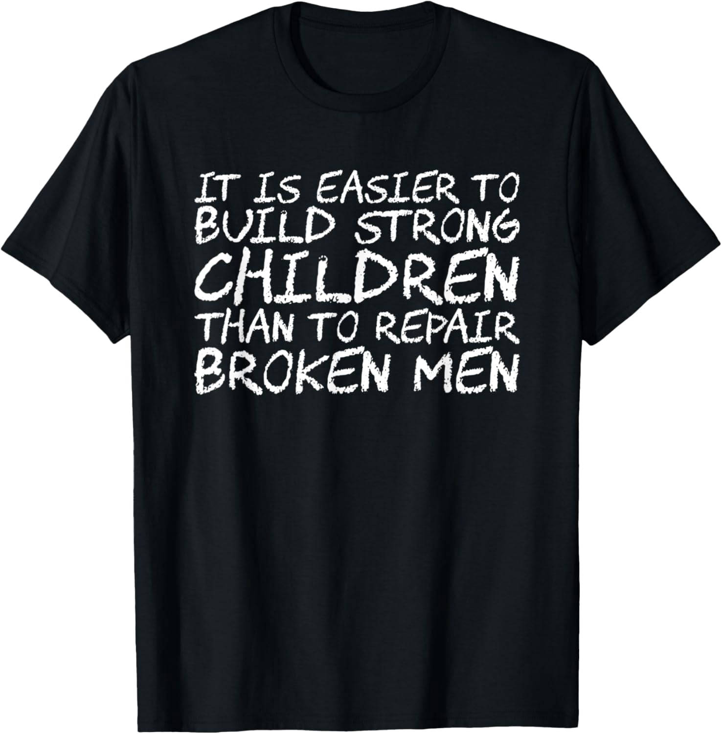 Exquisite and comfortable-It Is Easier To Build Strong Children Than To ...