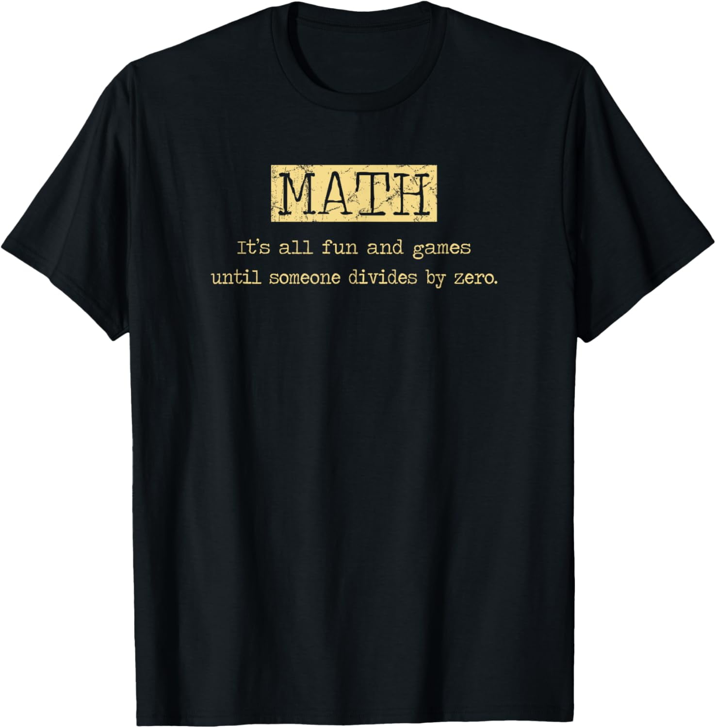 Exquisite and comfortable-It's All Fun And Games Until Someone Divides By Zero Math T-Shirt ...