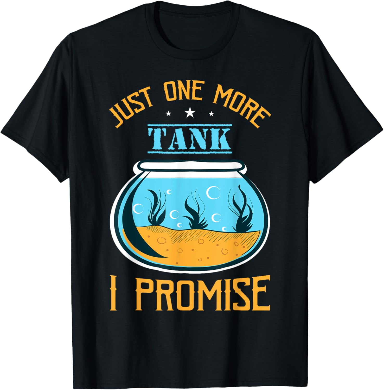 Exquisite and comfortable-Just One More Tank I Promise Fresh Fish ...