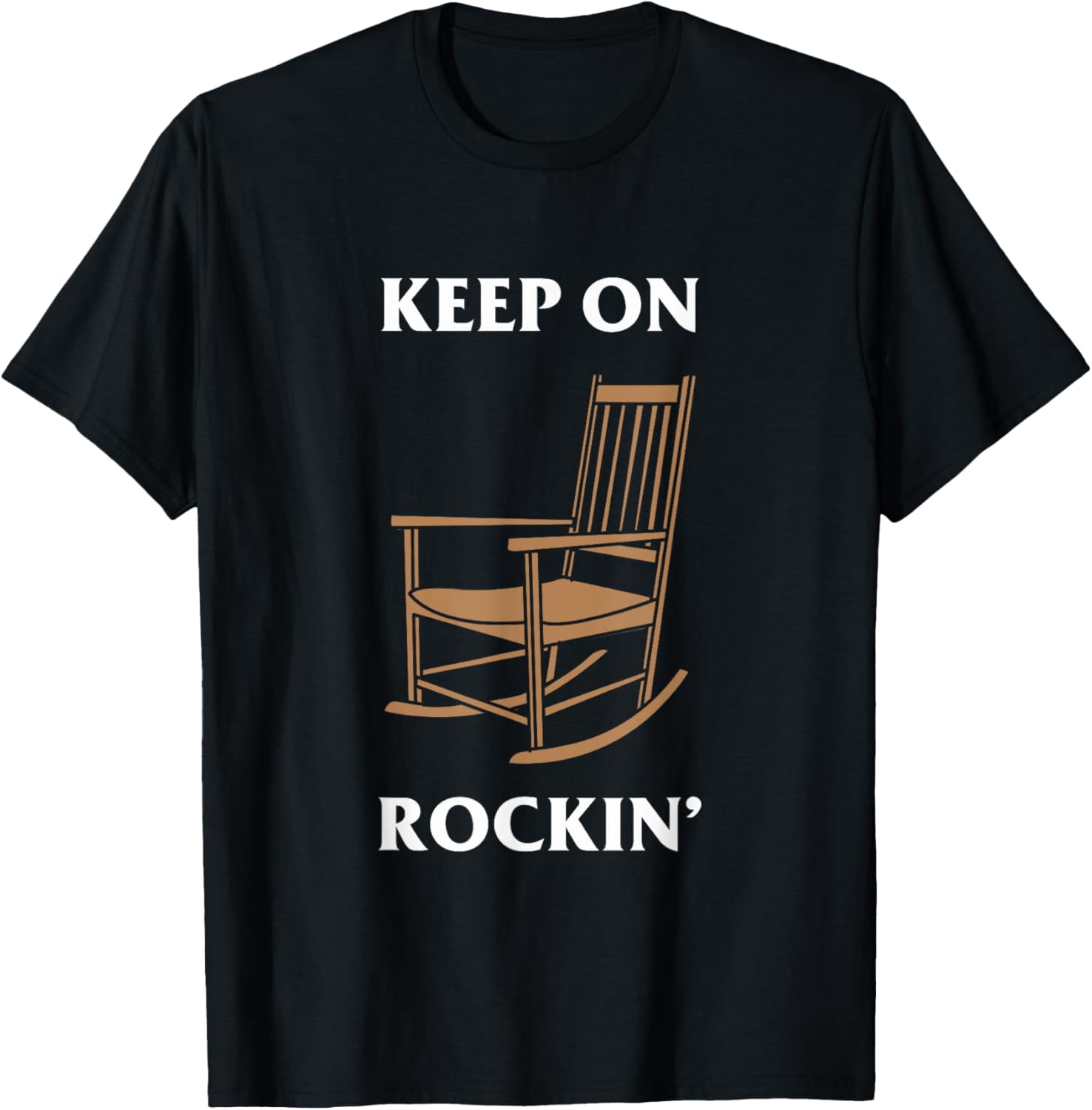 Exquisite and comfortable-Keep On Rocking Chair T-Shirt - Funny Rocking ...