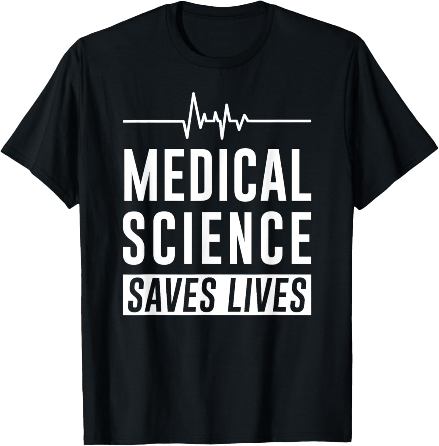 Exquisite and comfortable-Medical Science Saves Lives Science T-Shirt ...