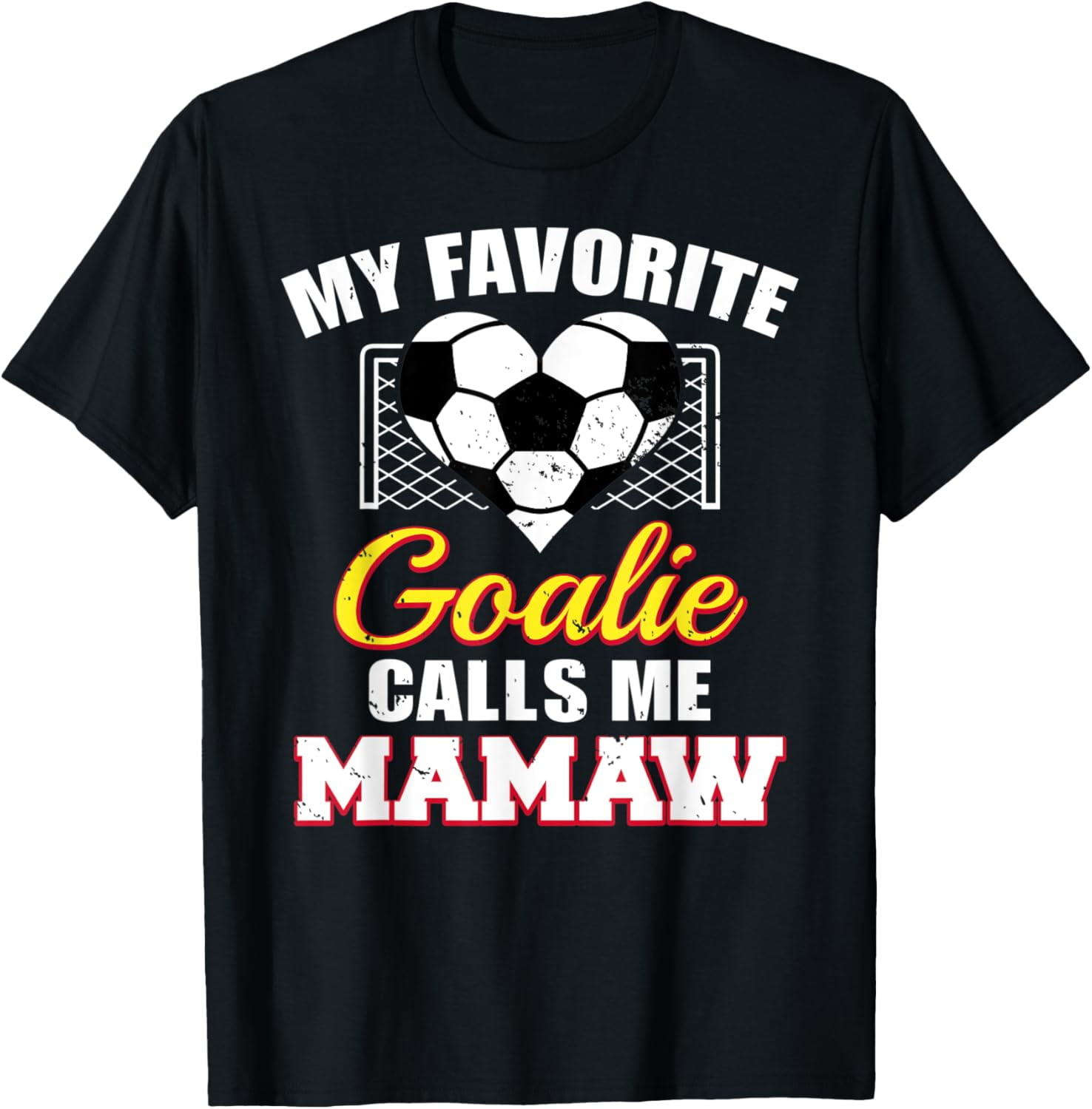 Exquisite and comfortable-My Favorite Goalie Calls Me Mamaw Soccer Goalkeeper Mamaw T-Shirt ...