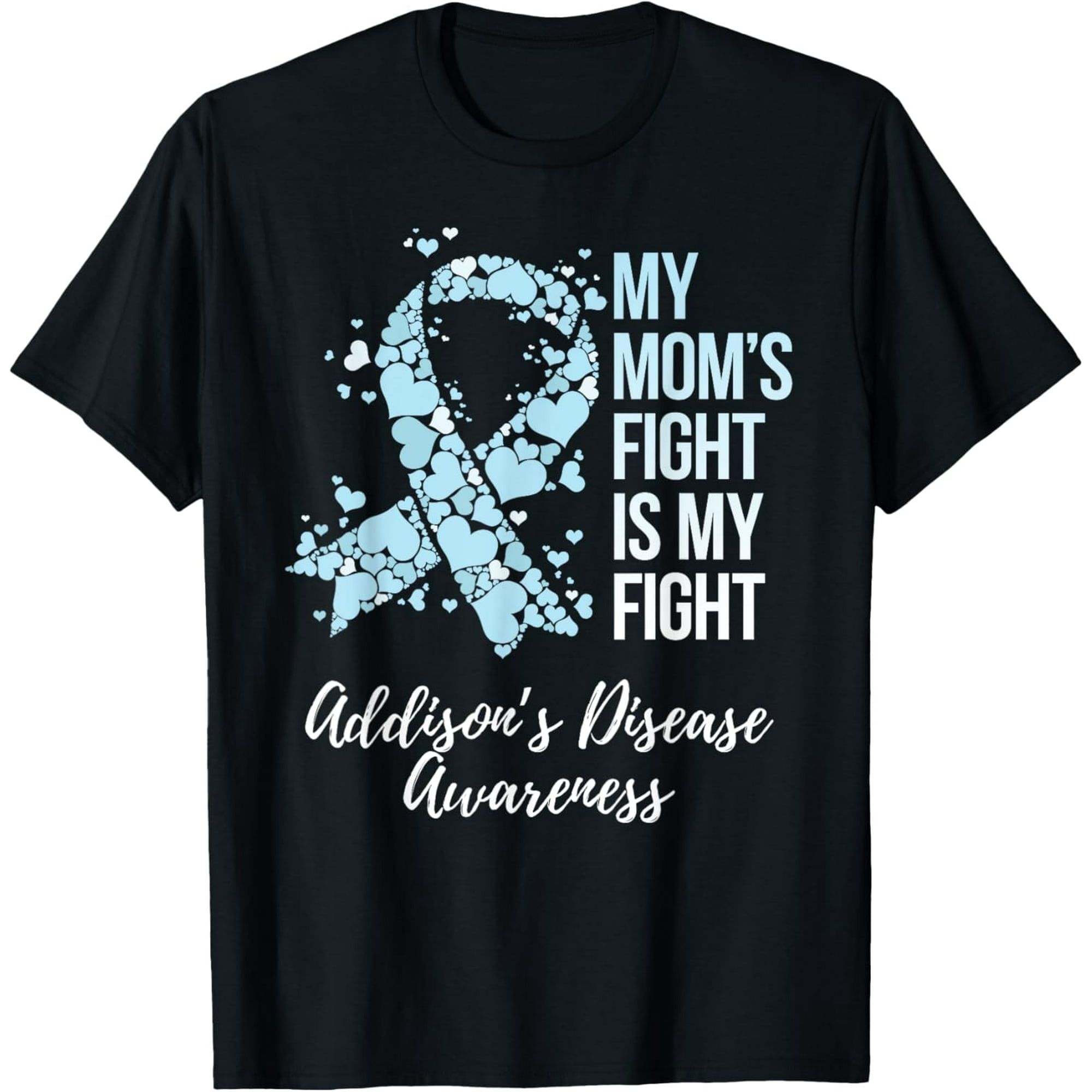 Exquisite and comfortable-My Mom’s Fight Is My Fight Addison’s Disease ...
