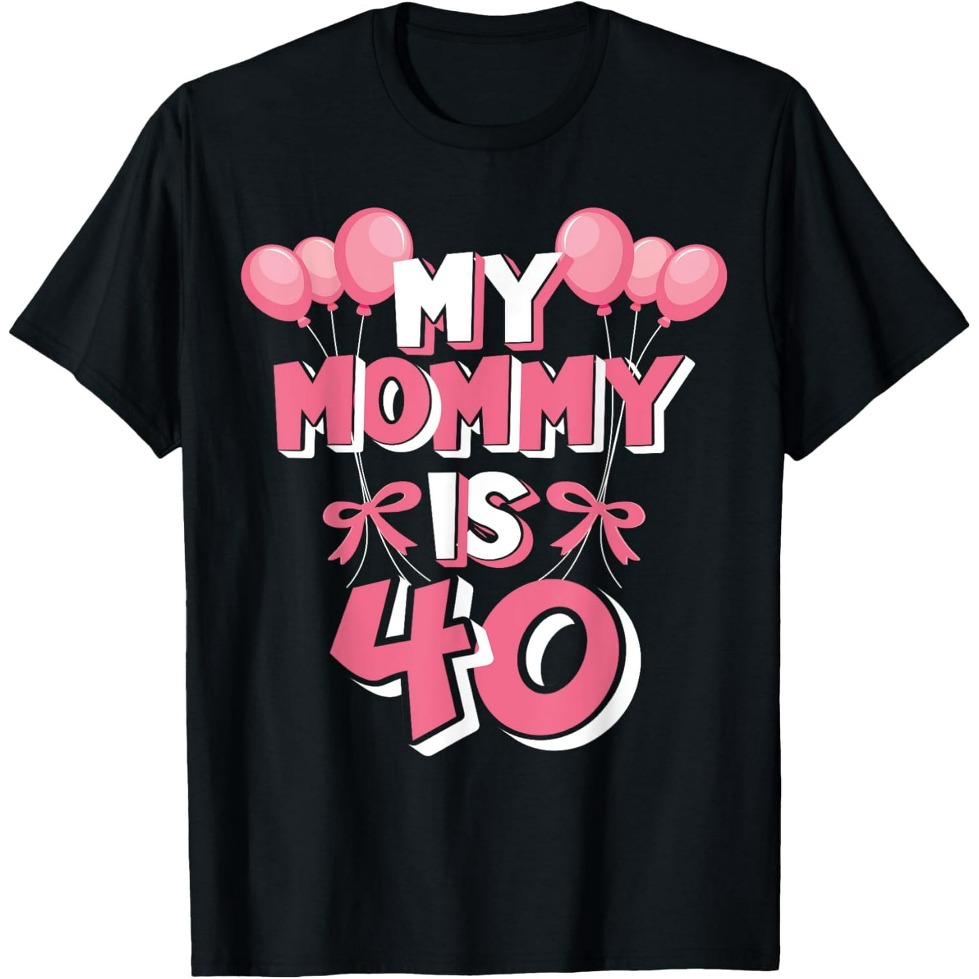Exquisite and comfortable-My Mommy Is 40 Years Old Mother 40th Birthday ...