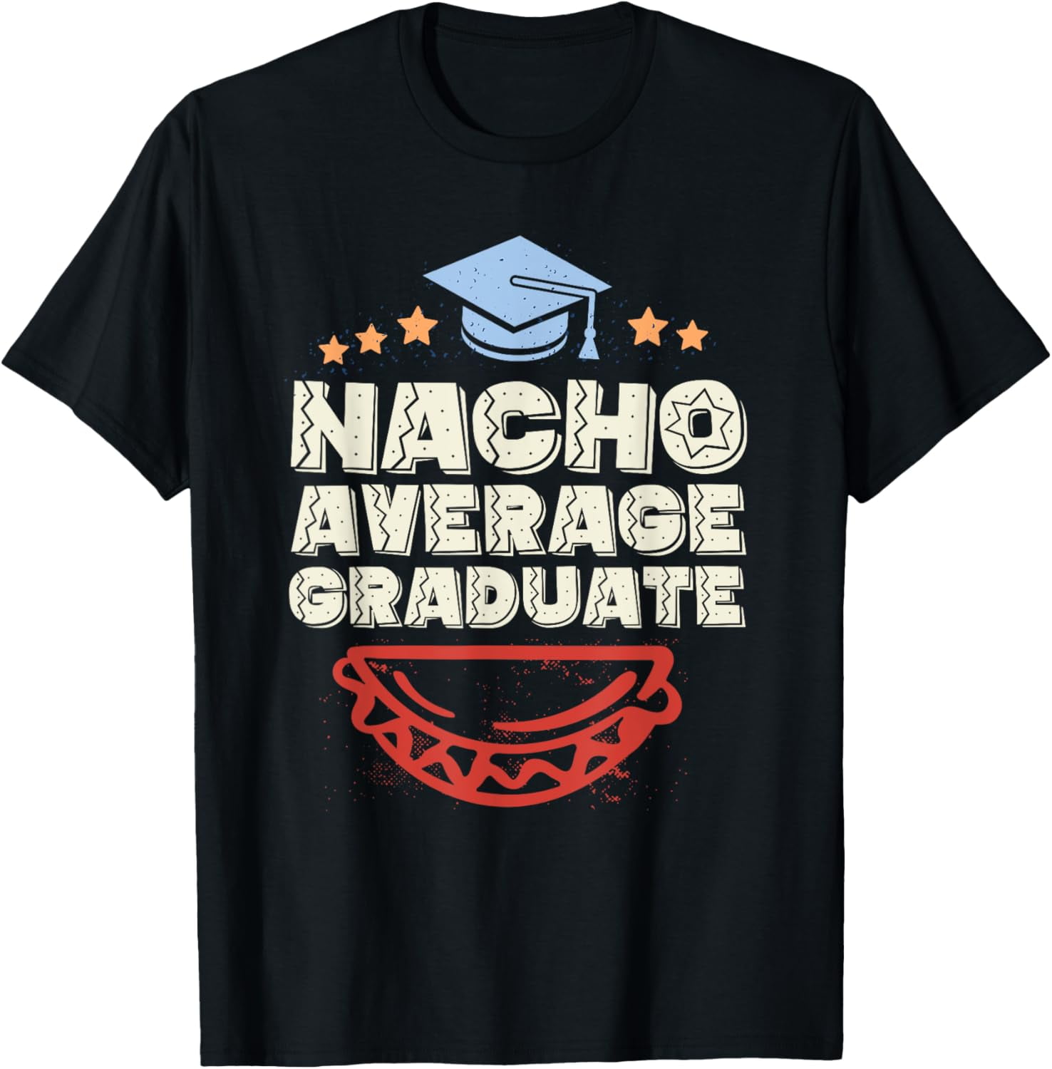 Exquisite and comfortable-Nacho Average Graduate Graduates Graduation ...