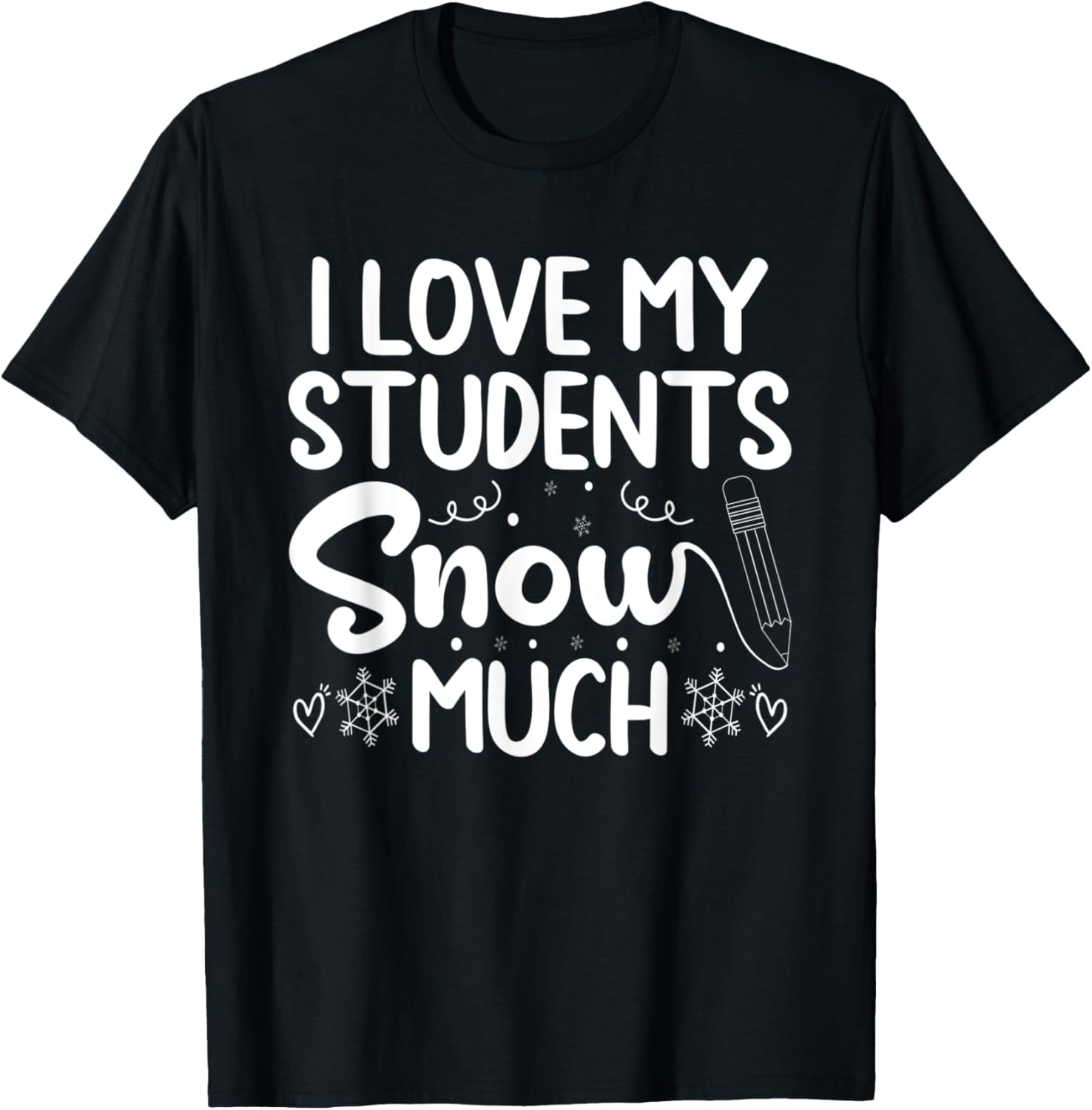 Exquisite and comfortable-I Love My Students Snow Much School Snow ...
