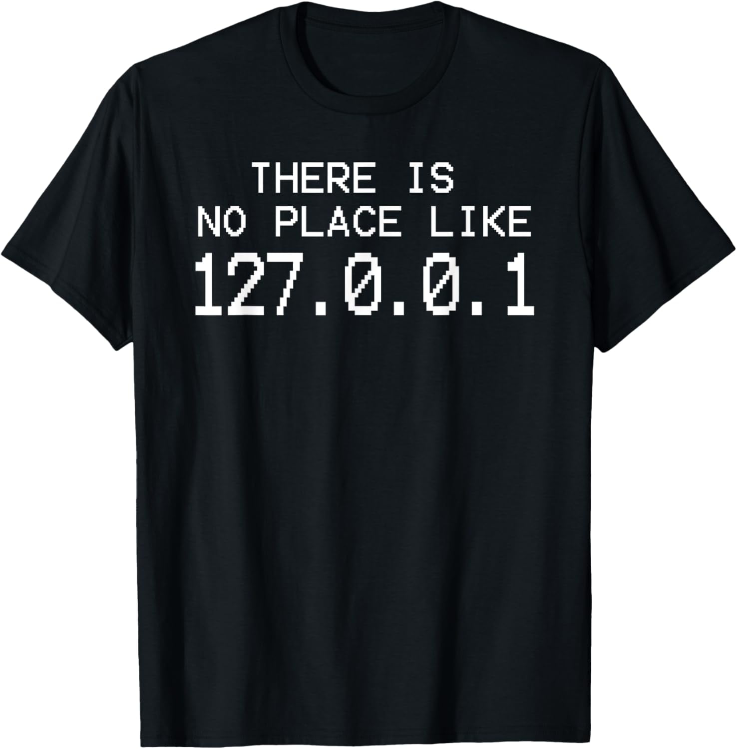Exquisite and comfortable-Programming T-Shirt - There Is No Place Like ...