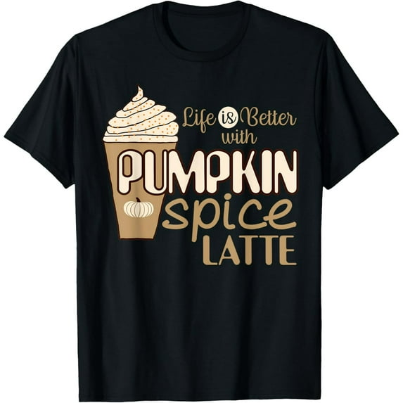 Exquisite and comfortable-Pumpkin Spice Shirt Life is Better with ...