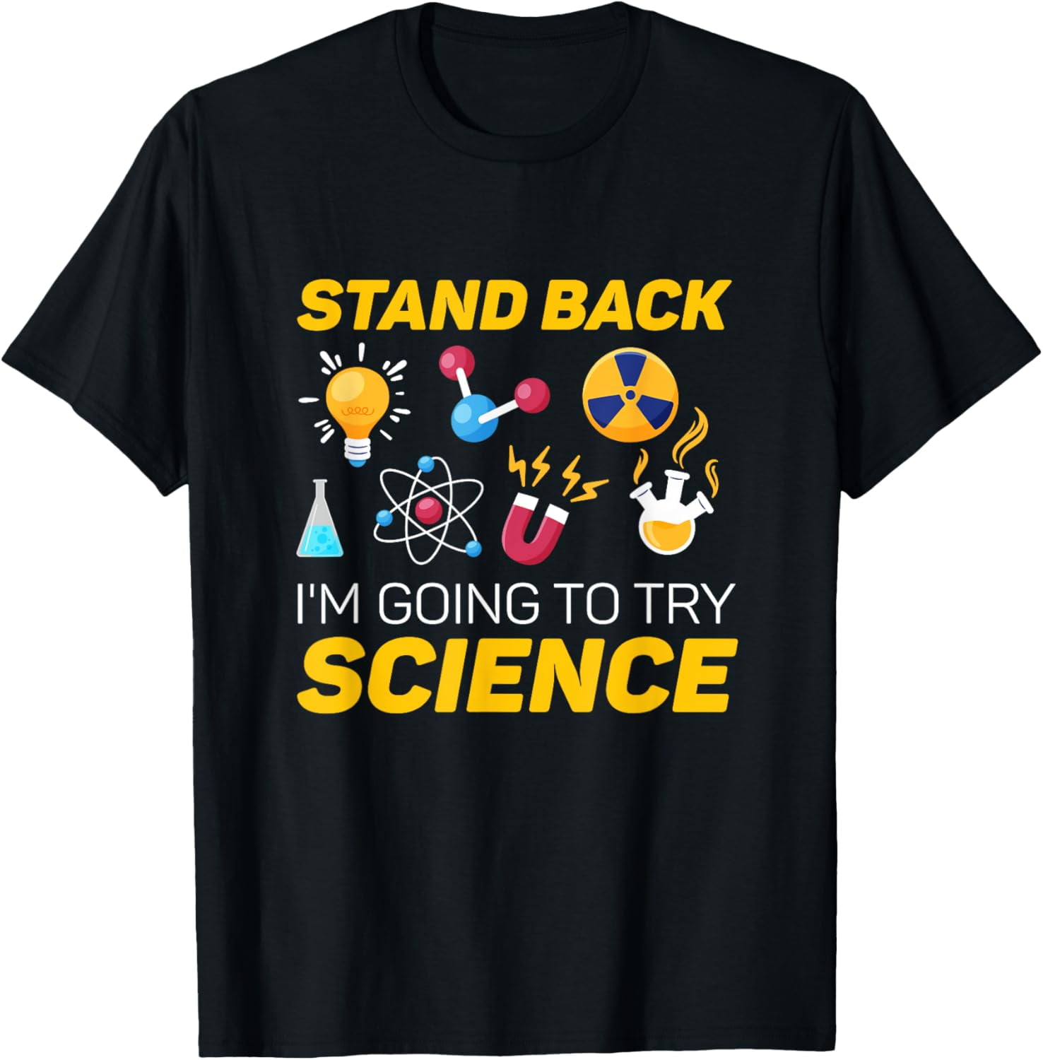 Exquisite and comfortable-Stand Back I'm Going to Try Science quote T ...