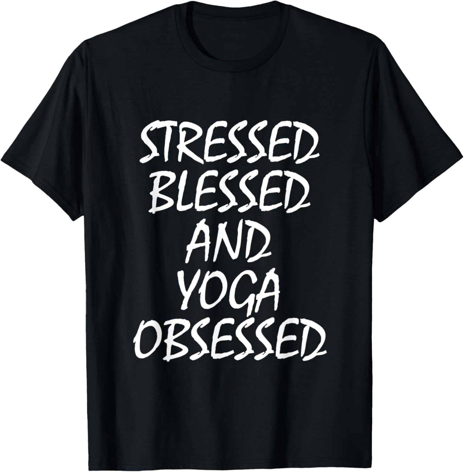 Exquisite and comfortable-Stressed, blessed, and yoga obsessed T-Shirt ...