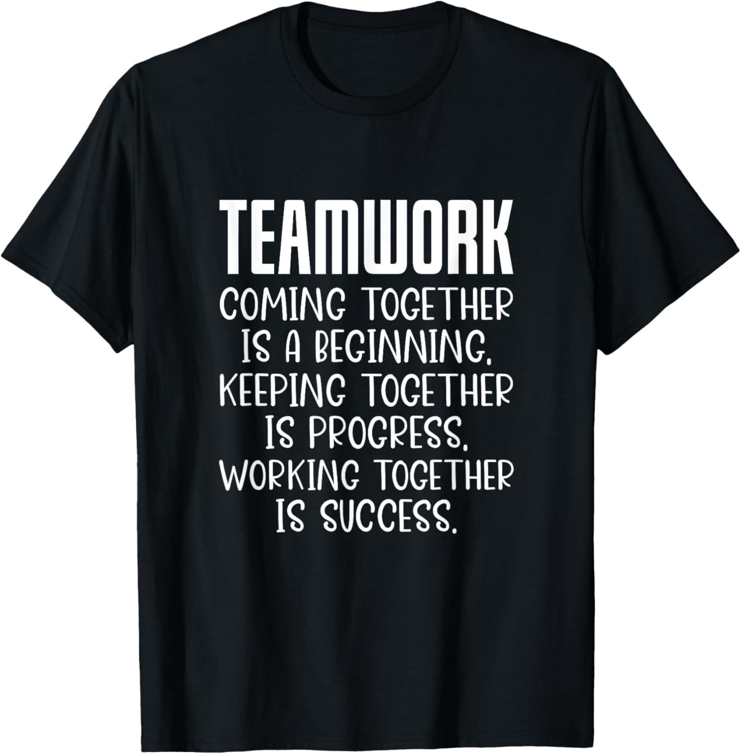 Exquisite and comfortable-Teamwork Coming Together Is A Beginning Team ...