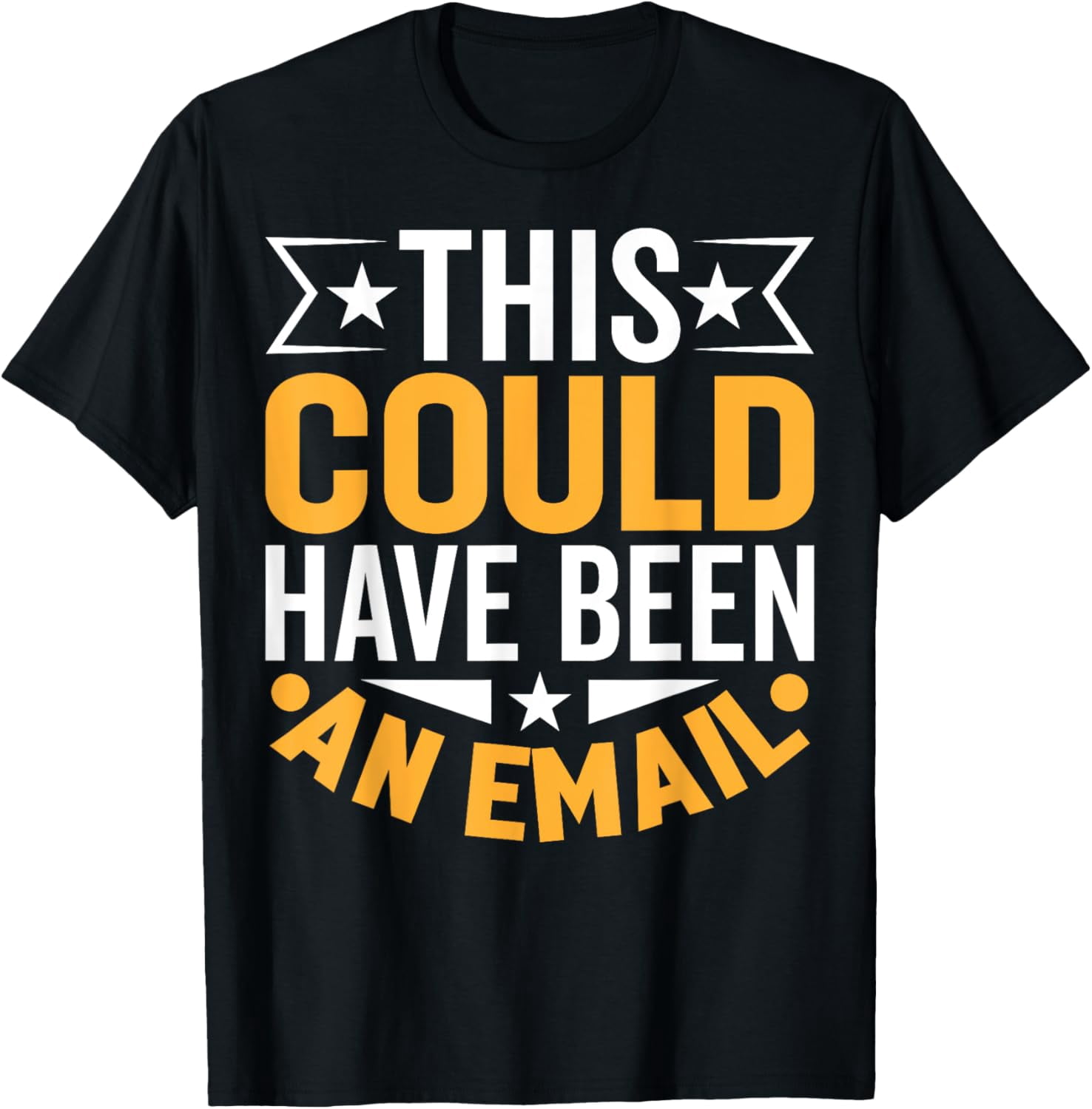 Exquisite and comfortable-This Could Have Been An Email T-Shirt ...