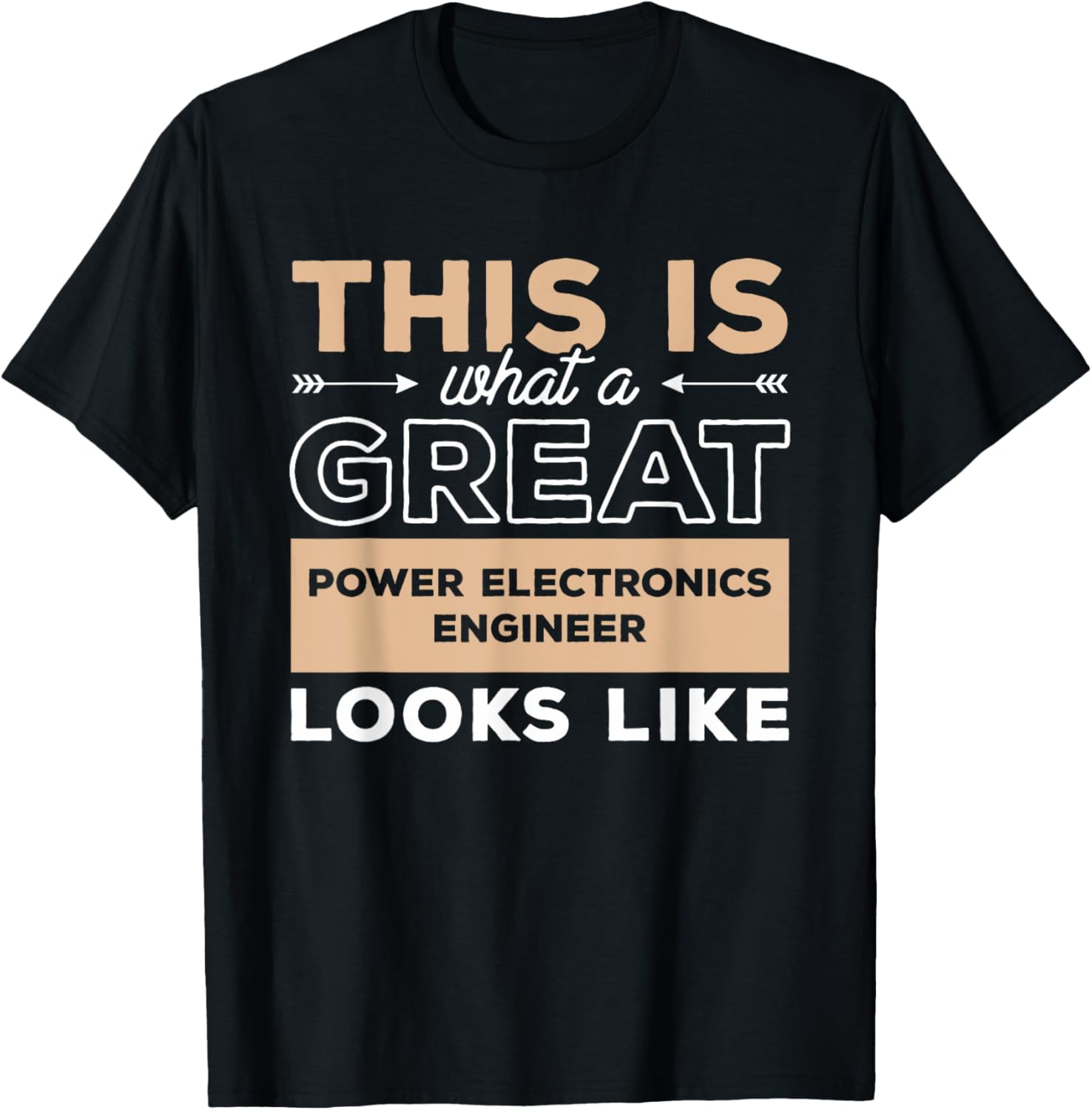 Exquisite and comfortable-This Is What A Great Power Electronics Engineer Looks Like T-Shirt ...