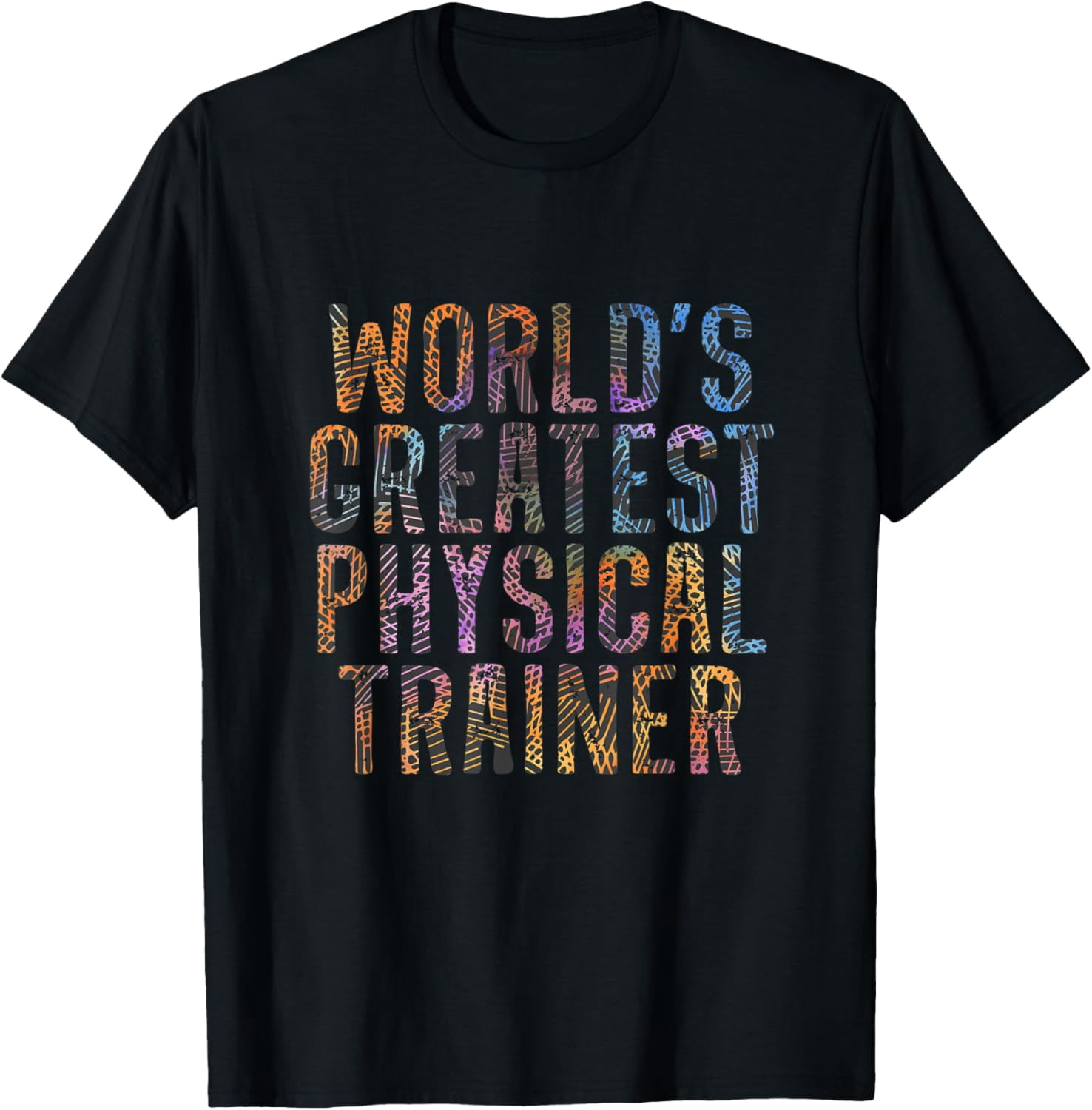 Exquisite and comfortable-World's greatest physical trainer T-Shirt ...