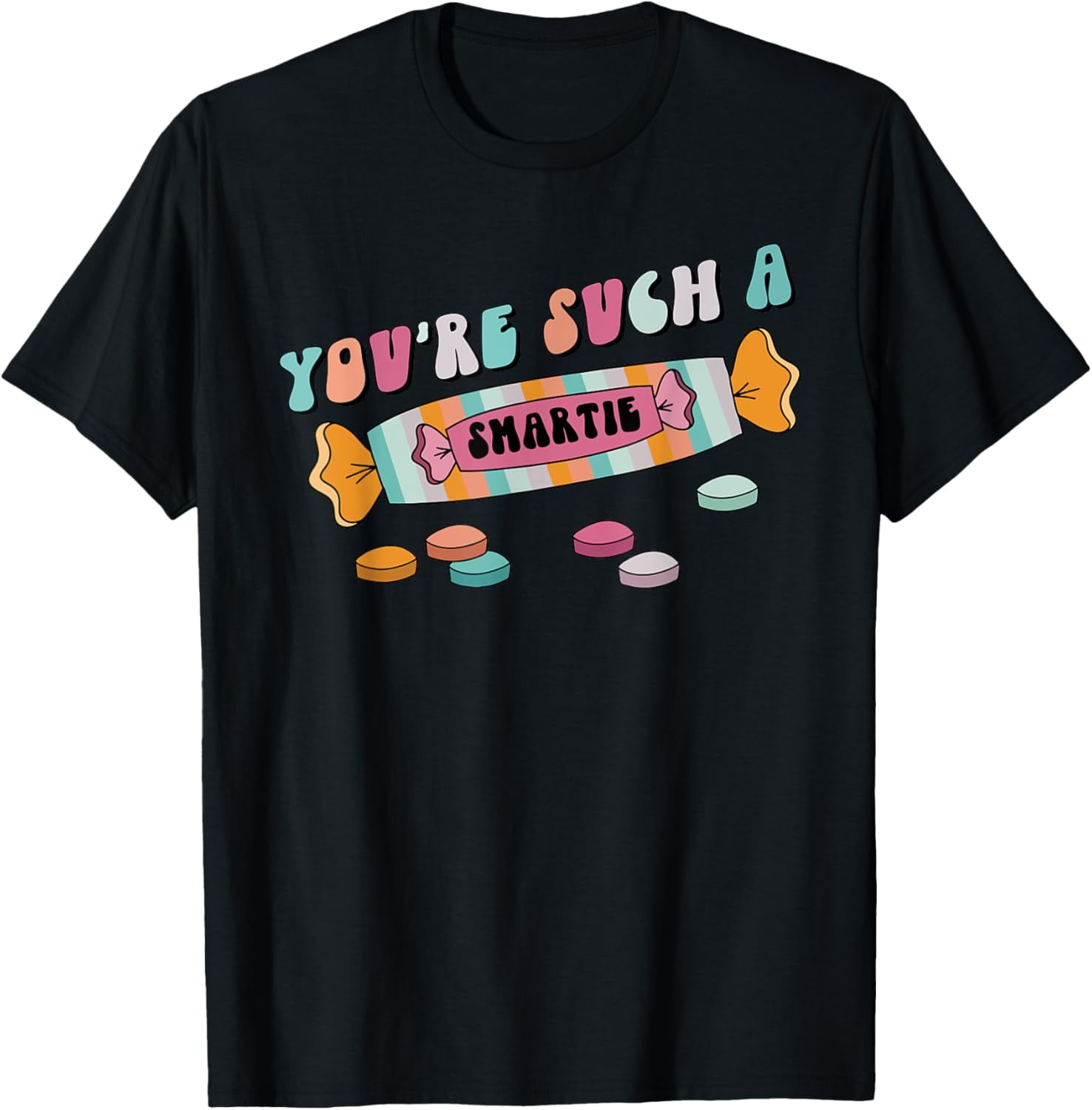 Exquisite and comfortable-YOU'RE SUCH A SMARTIE Funny design T-Shirt ...