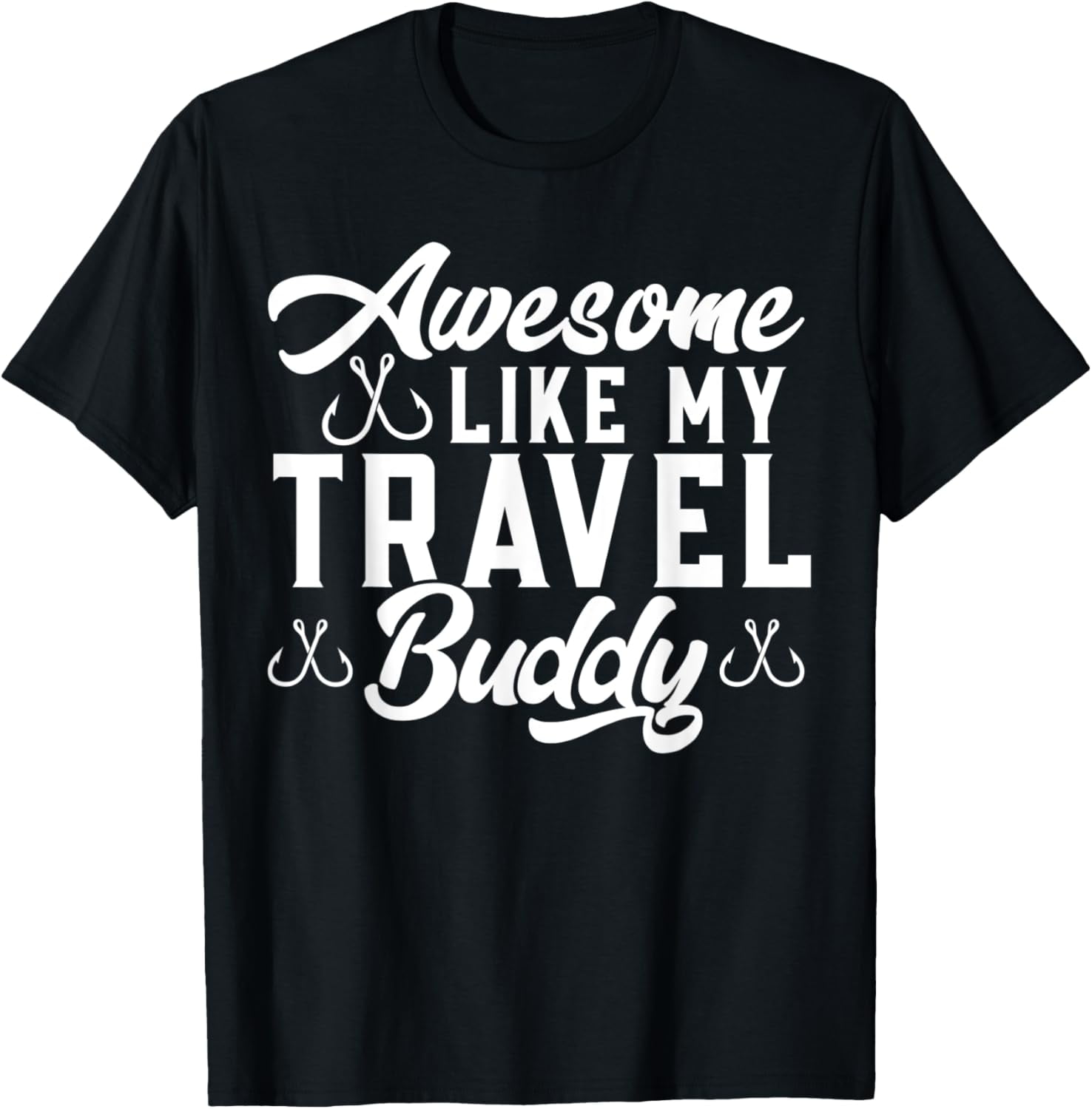 Exquisite and comfortable-awesome like my travel buddy Fishing Dad T ...