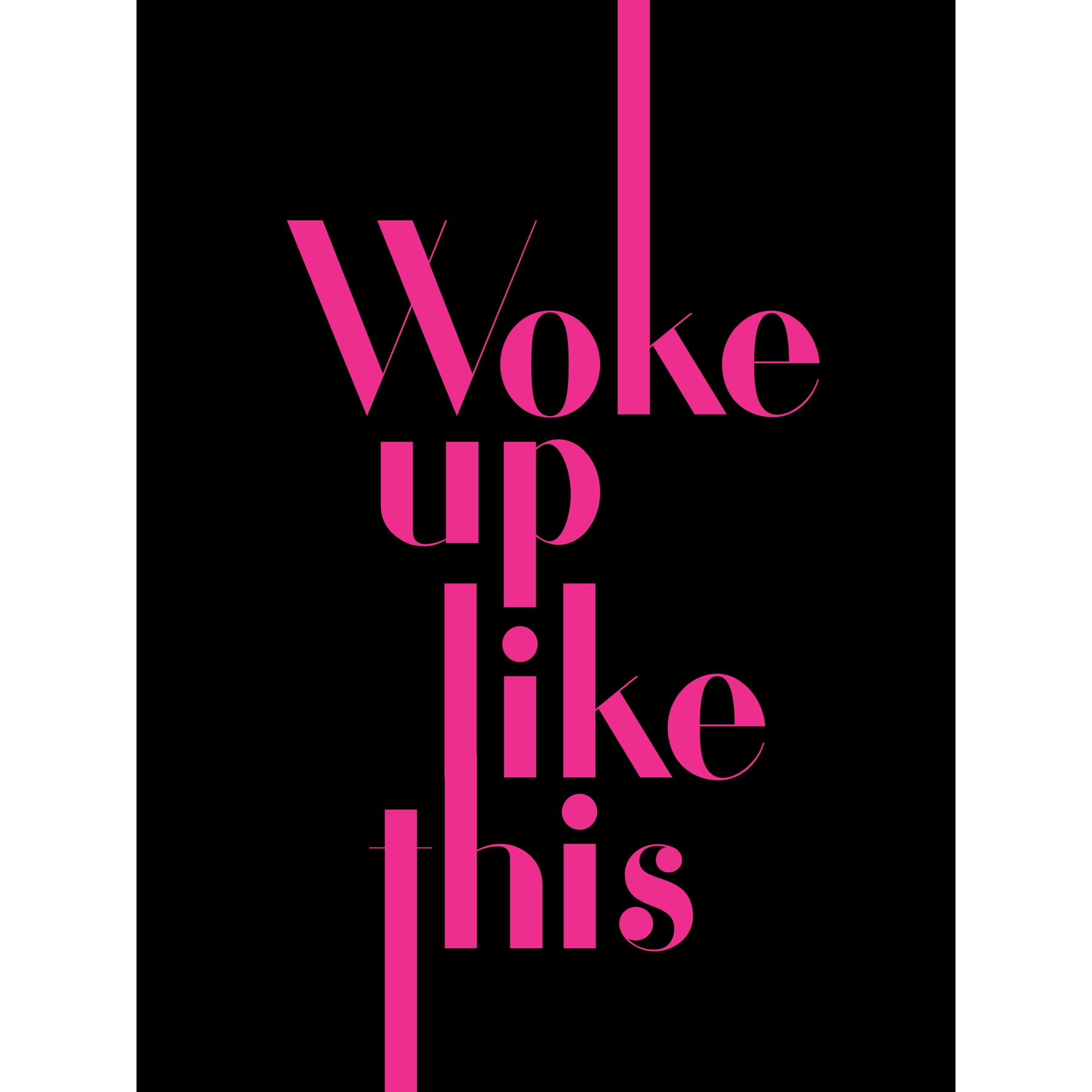 Extended Pink Woke Up Like This Large Wall Art Print - Walmart.com