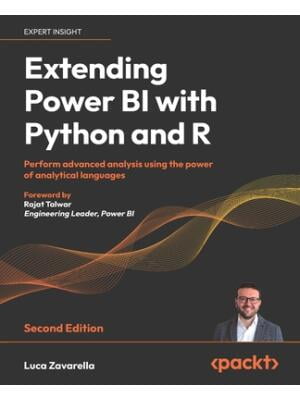 Extending Power BI with Python and R - Second Edition : Perform advanced analysis using the ...
