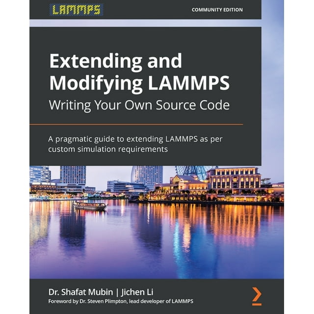 Extending and Modifying LAMMPS Writing Your Own Source Code: A pragmatic guide to extending ...