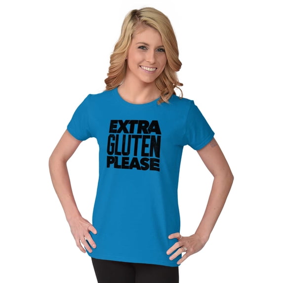 Extra Gluten Please Foodie Love Carbs Womens Slim Fit Graphic Tee ...
