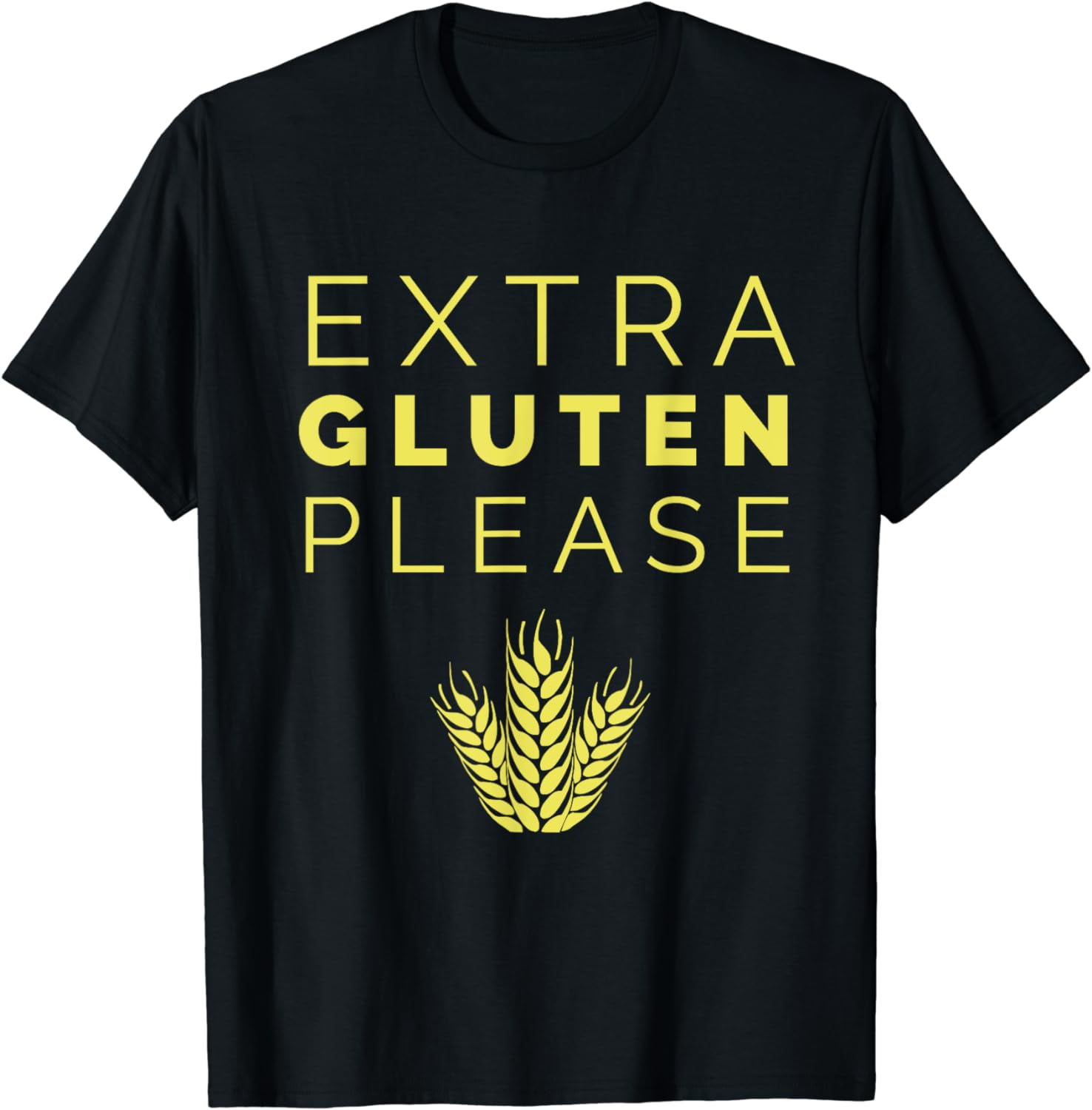 Extra Gluten Please || Funny Wheat Shirt for Gluten Lovers - Walmart.com