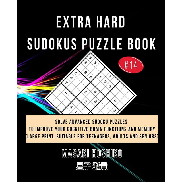 Extra Hard Sudokus Puzzle Book #14 : Solve Advanced Sudoku Puzzles To ... Extra Hard Sudokus Puzzle Book #14 : Solve Advanced Sudoku Puzzles To ...