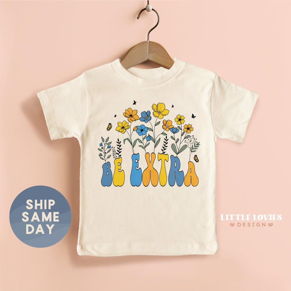 Be Extra Toddler Shirt, Cute Floral Design Kids Graphic Tee, Autism ...