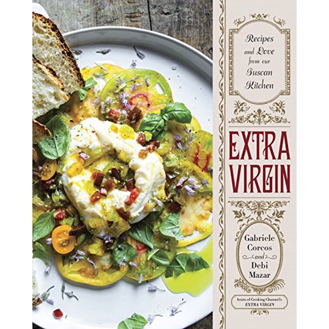 Pre-Owned Extra Virgin: Recipes & Love from Our Tuscan Kitchen: A ...