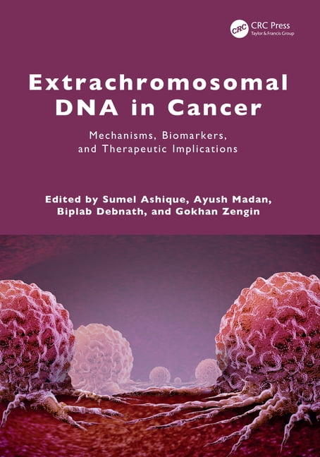Extrachromosomal DNA in Cancer: Mechanisms, Biomarkers, and Therapeutic ...