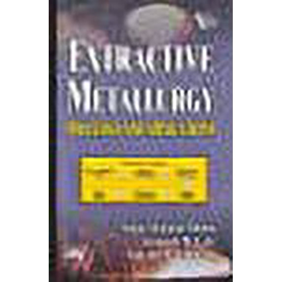 Extractive Metallurgy - Sujay Kumar Dutta (author)|Avinash B. Lele (aut ...