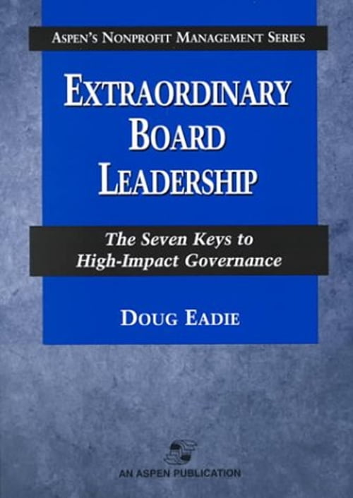 Pre-Owned Extraordinary Board Leadership: The Seven Keys to High-Impact ...