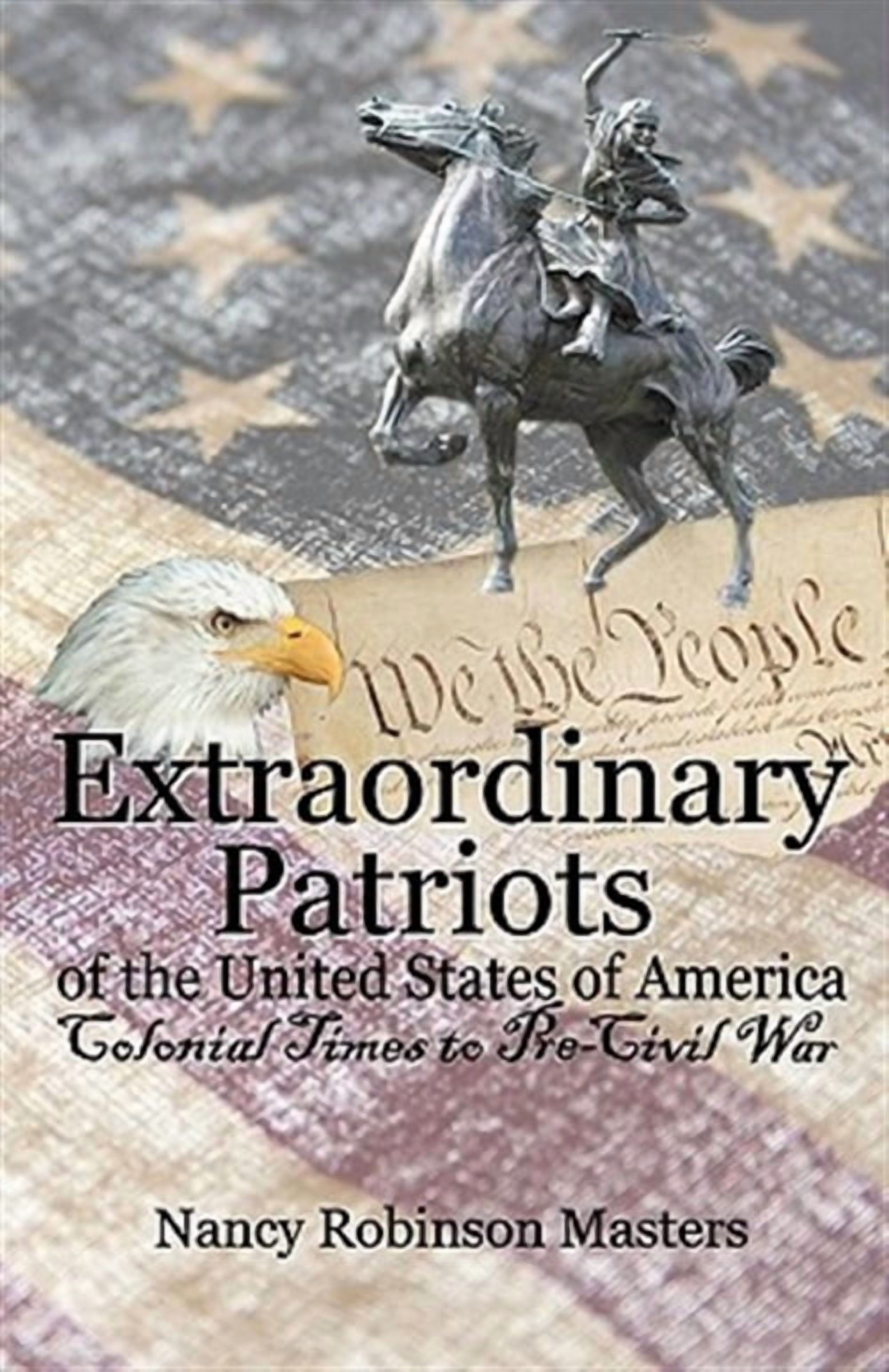 Extraordinary Patriots of the United States of American: Colonial Times ...