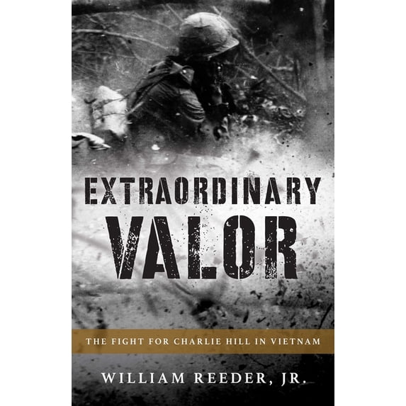 Extraordinary Valor: The Fight for Charlie Hill in Vietnam, (Hardcover ...